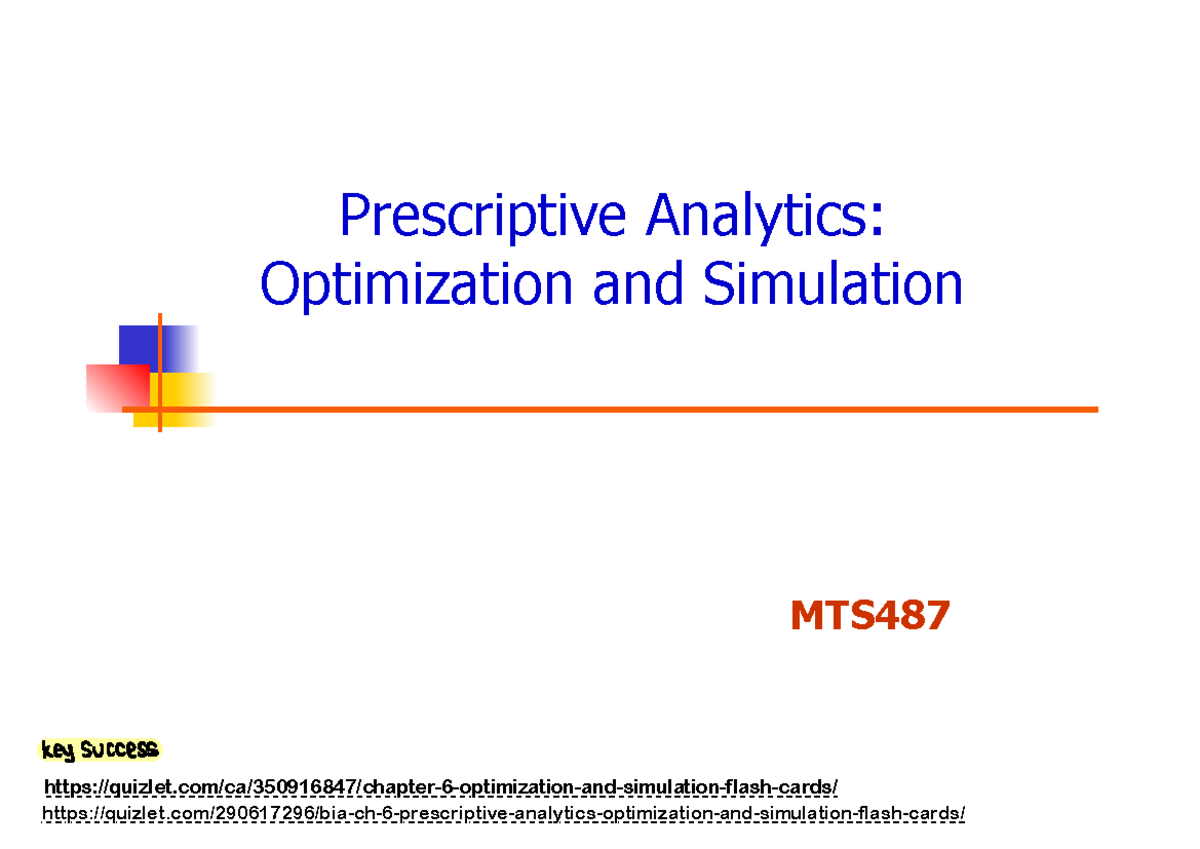 Week10 Prescriptive Analytics Optimization and Simulation - Prescriptive Analytics: Optimization ...