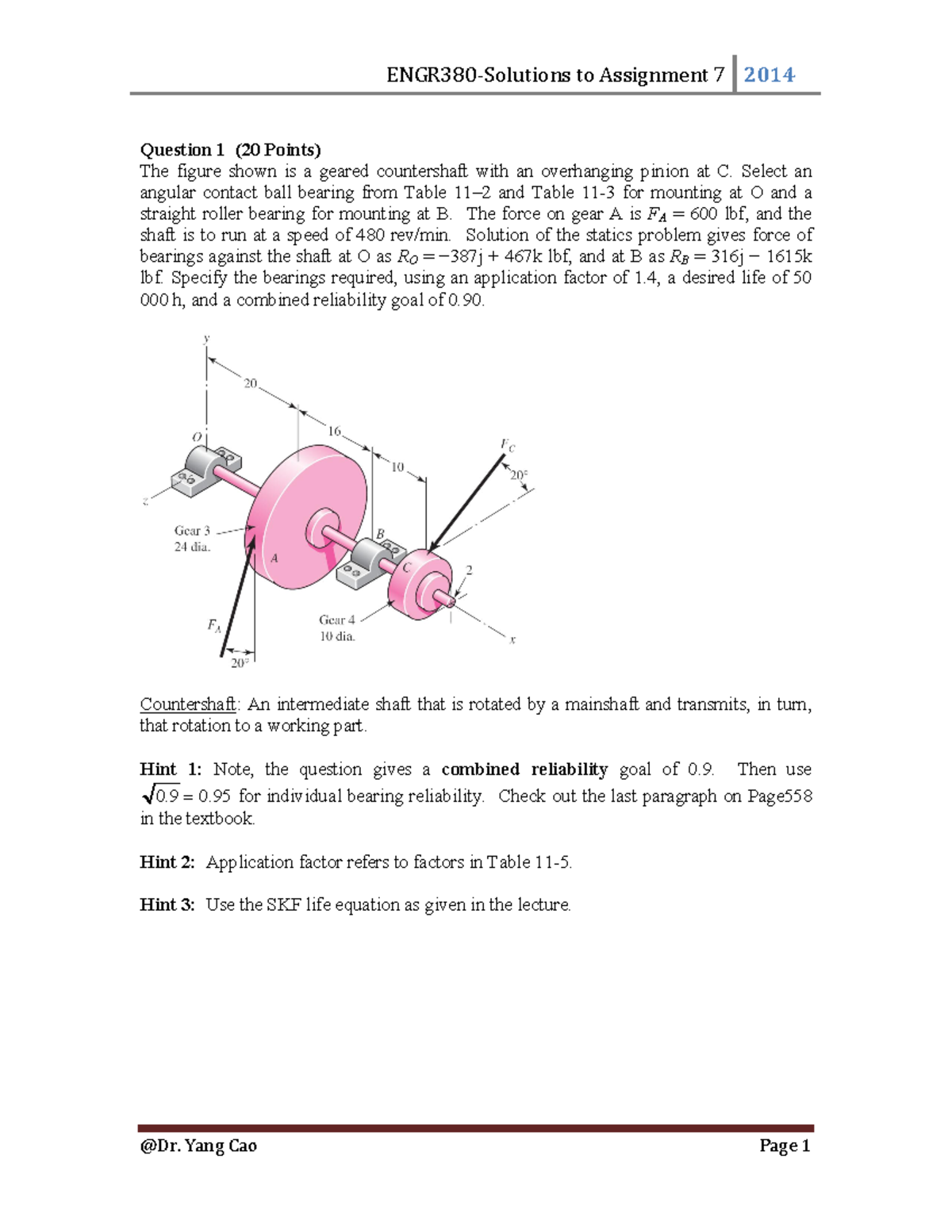 Assignment 07 Solutions - Question 1 (20 Points) The figure shown is a geared countershaft with ...
