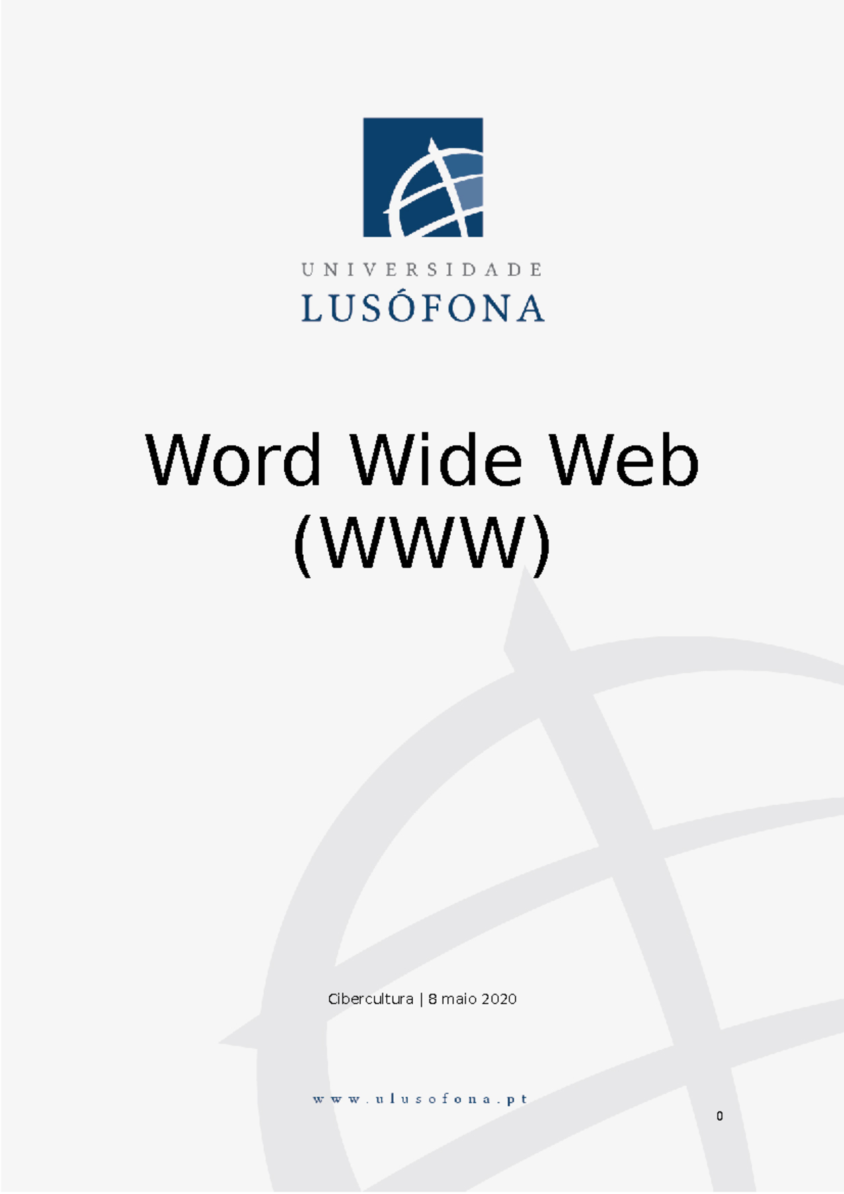 Word Wide Web - Word Wide Web (WWW) Cibercultura | 8 maio 2020 Índice ...