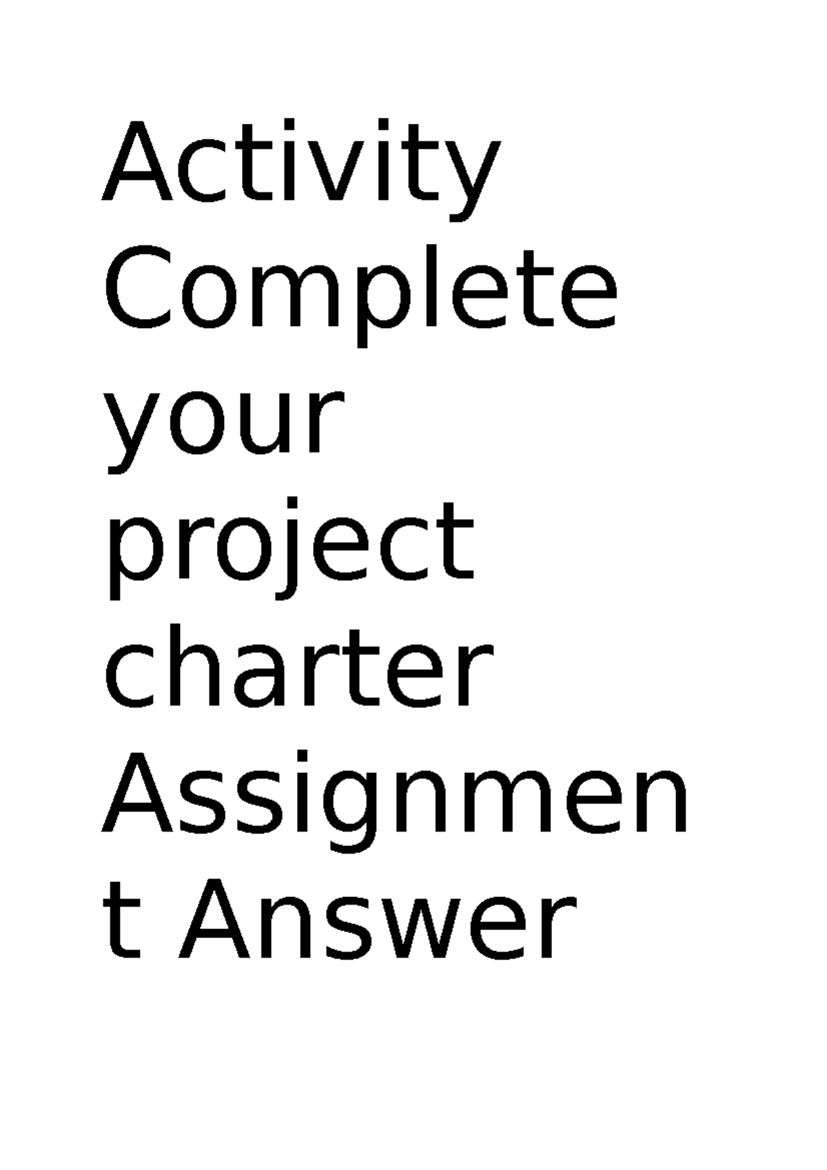 Activity Complete Your Project Charter Activity Complete Your Project