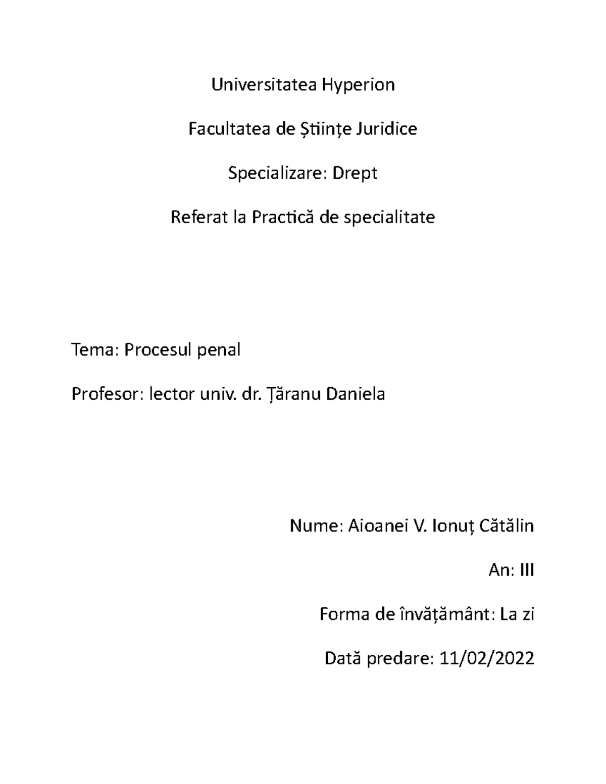 Referat practică. Procesul penal. An 3 , drept - Universitatea Hyperion ...