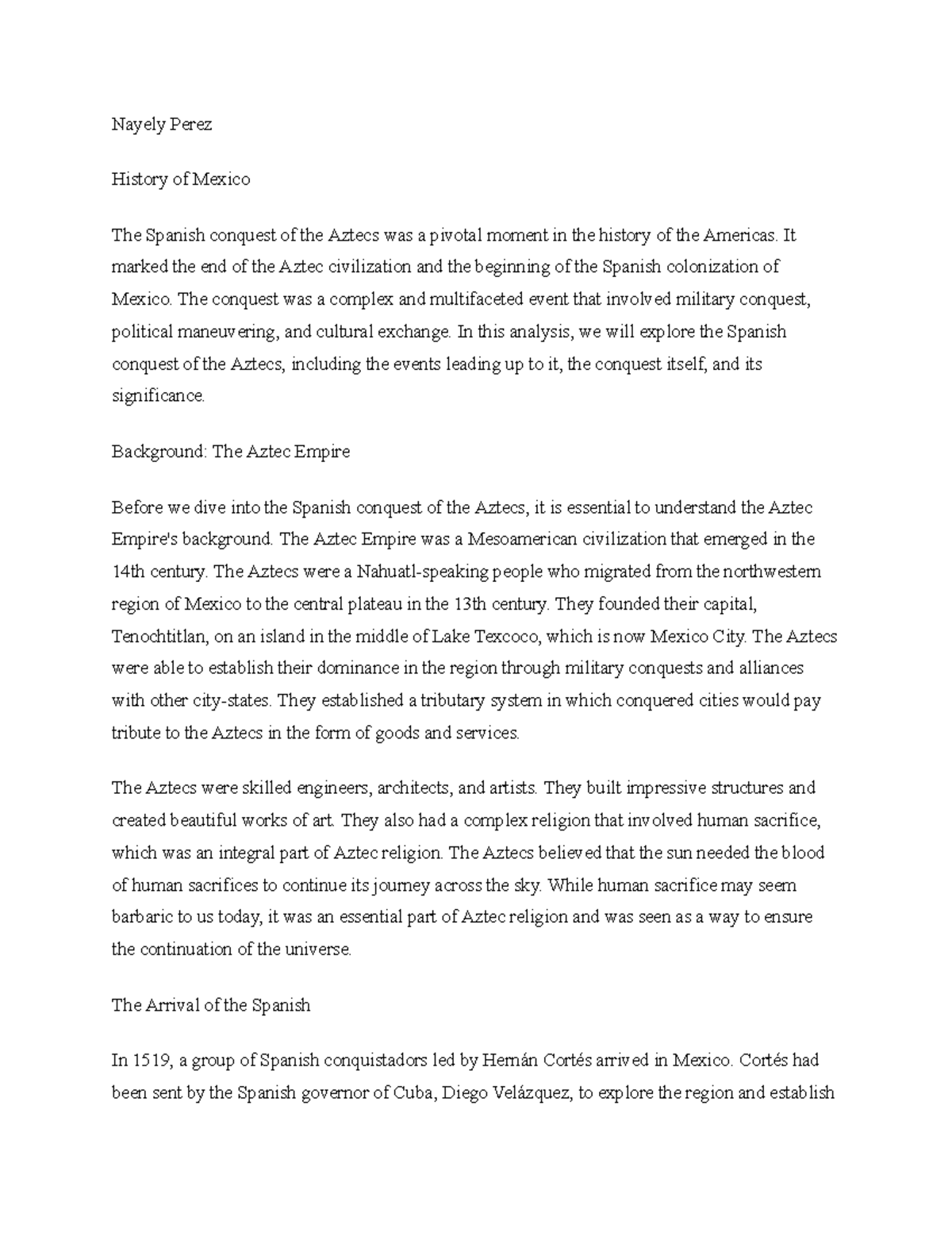 Spanish conquest of the Aztec's - It marked the end of the Aztec ...