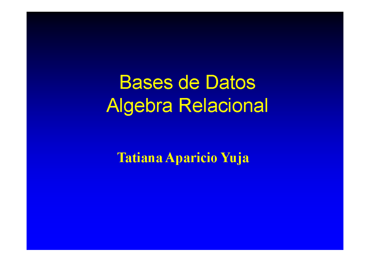 Algebra Relacional II-20 - Bases de Datos Algebra Relacional Tatiana ...