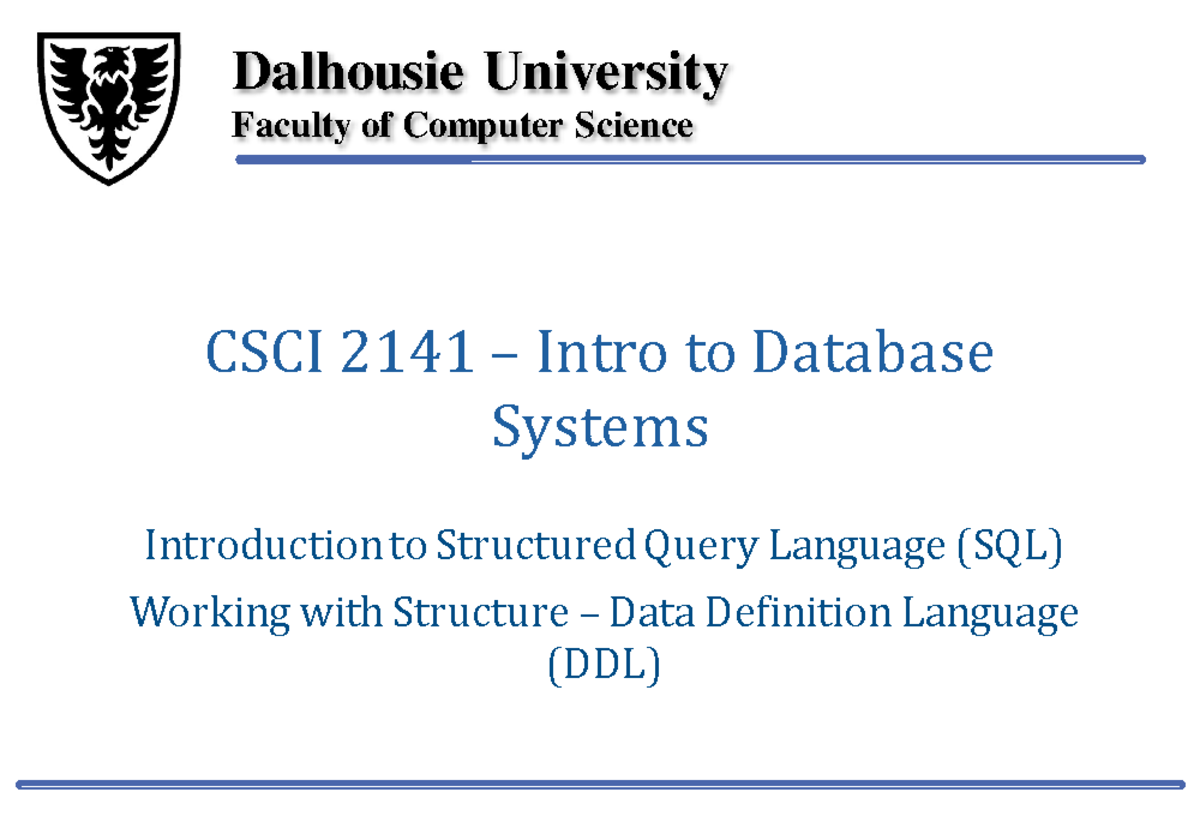 2a - SQL - DDL and DML - 2a - SQL - DDL and DML - Dalhousie University ...
