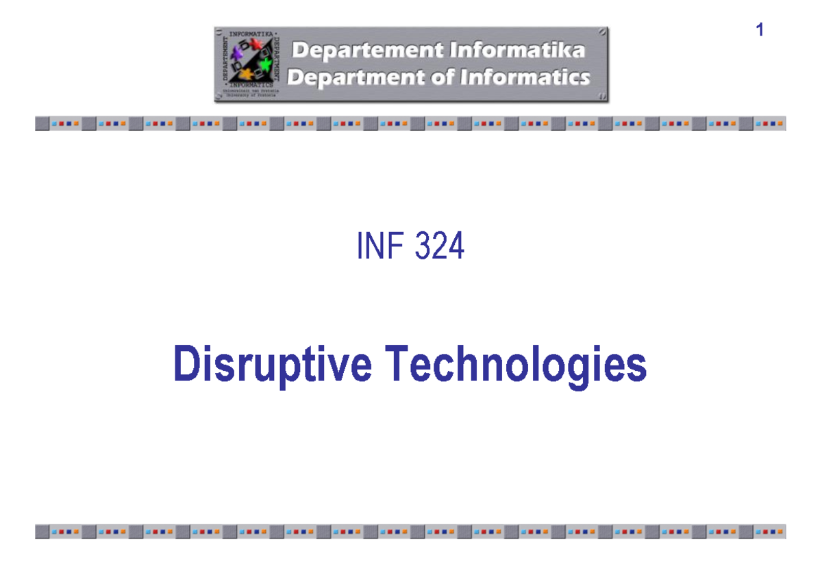 Disruptive Technologies v2 - 1 INF 324 Disruptive Technologies INF 324 ...