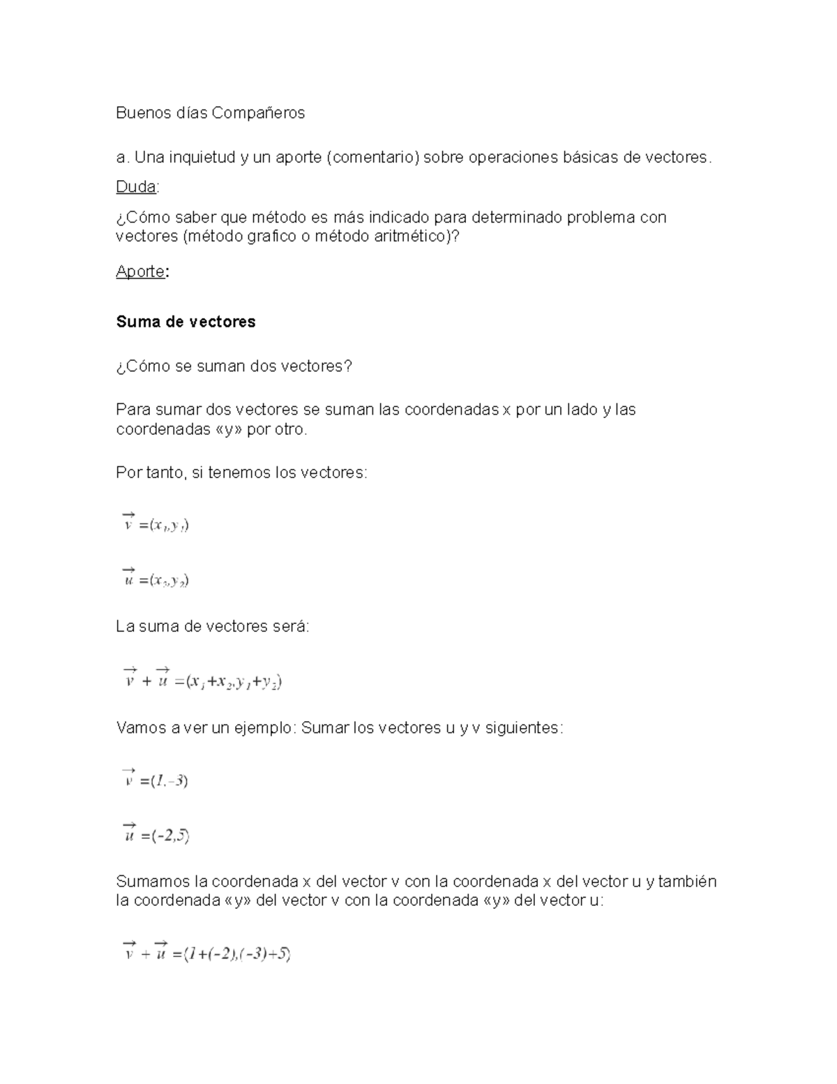Actividad 6 - Foro Operaciones básicas vectores y matrices - Buenos días Compañeros a. Una ...