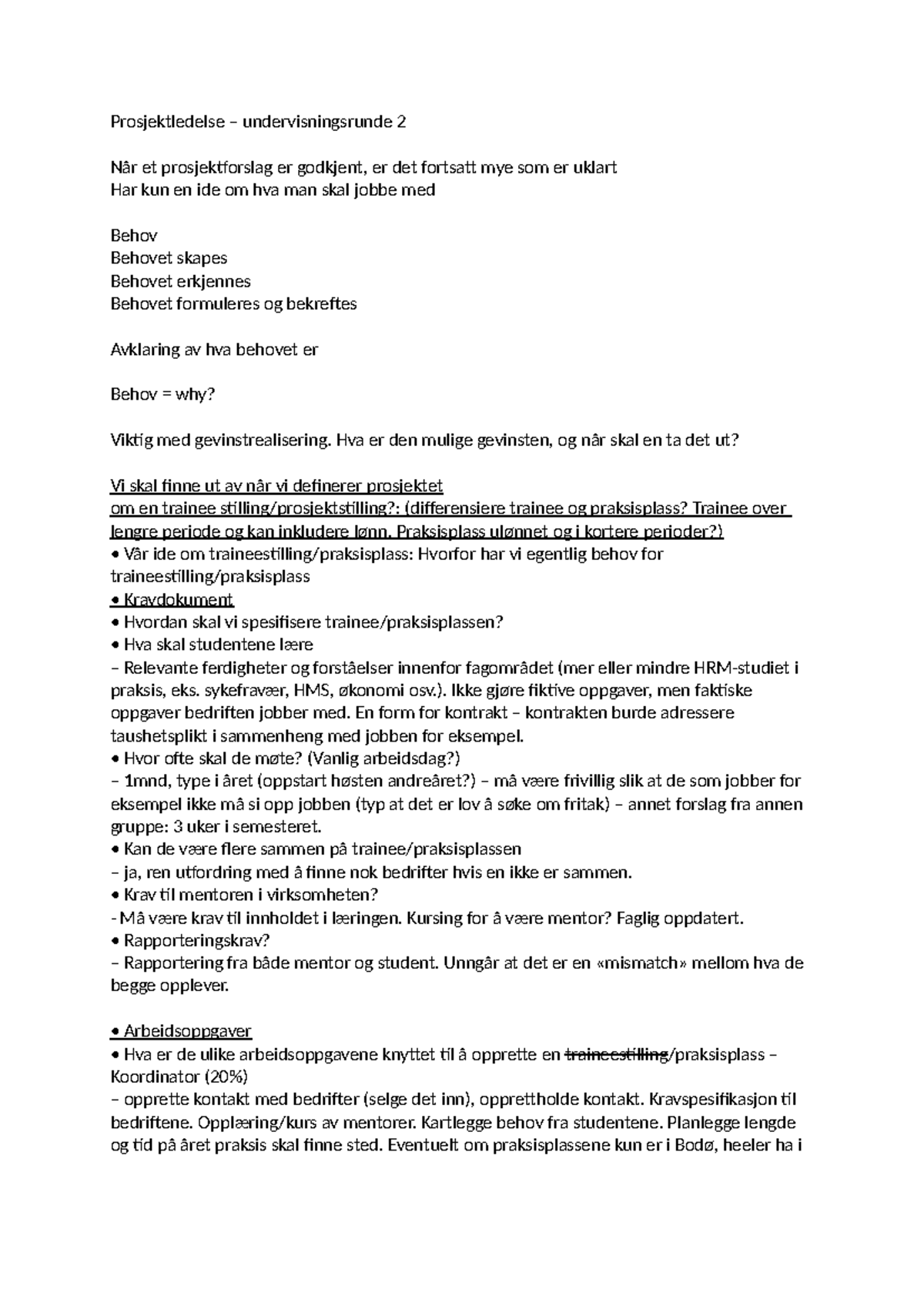 Prosjektledelse – undervisningsrunde 2 - Prosjektledelse – undervisningsrunde 2 Når et - Studocu