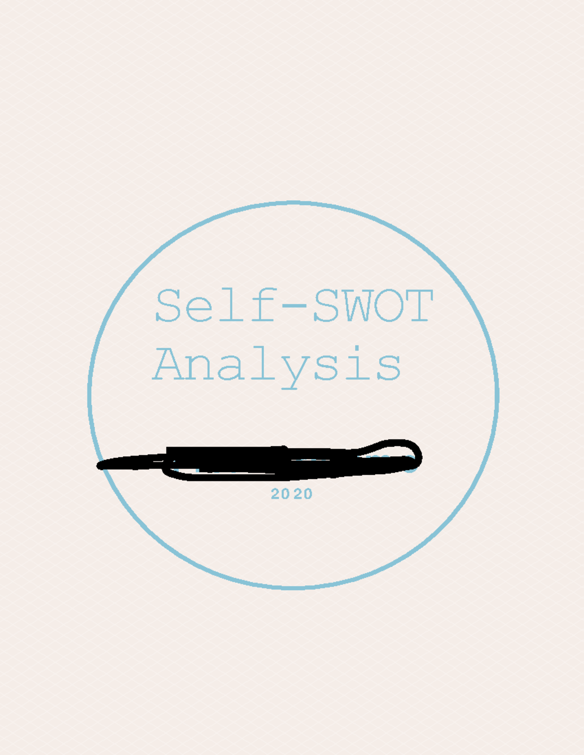 Self SWOT analysis. - Self-SWOT Analysis T i ba A lr ah im e 2 0 2 0 ...