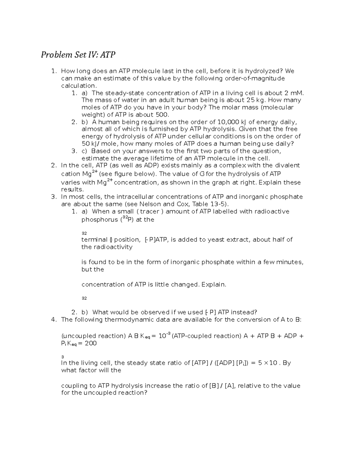 BIOC Problem Set IV ATP - Problem Set IV: ATP How long does an ATP molecule last in the cell ...