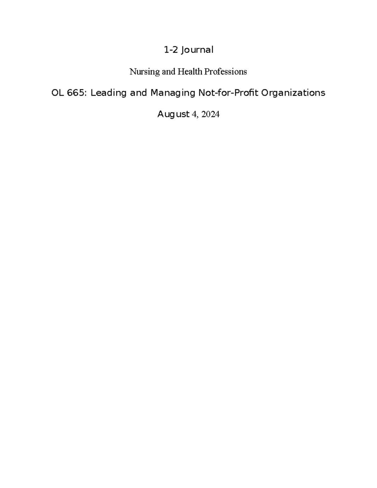 Journal 1 - 1-2 Journal Nursing and Health Professions OL 665: Leading ...