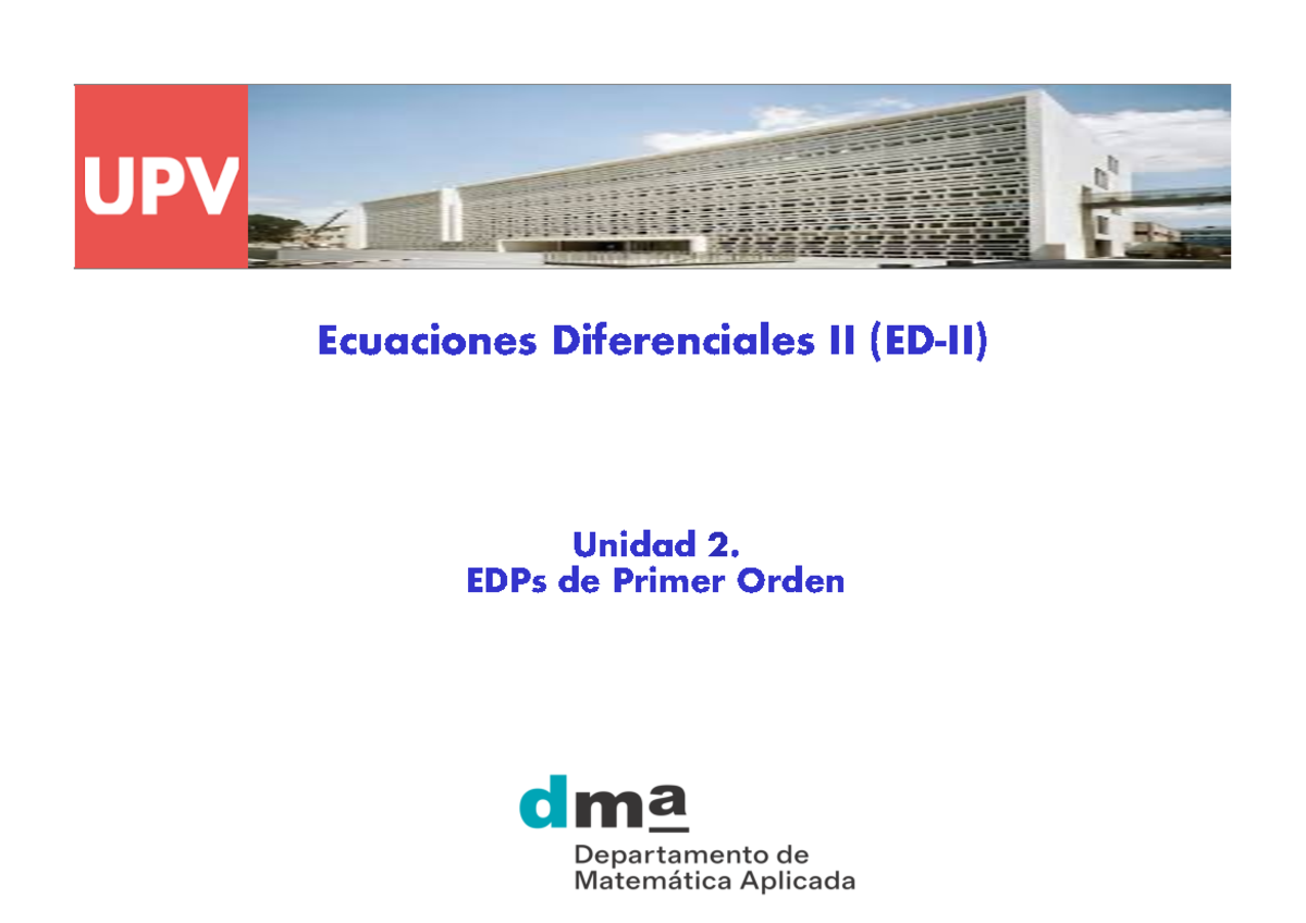 Unidad 2 EDPs Orden 1 - Apuntes doble grado de mates + info upv ...