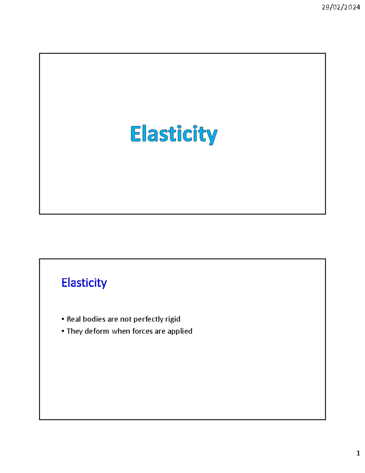 Elasticity - Elasticity • Real bodies are not perfectly rigid • They ...