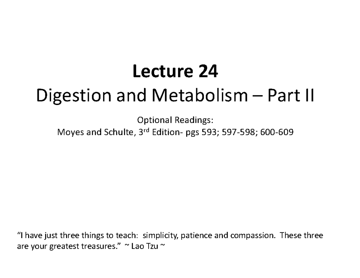 Lecture 24 - Digestion and Metabolism II - “I have just three things to teach: simplicity ...