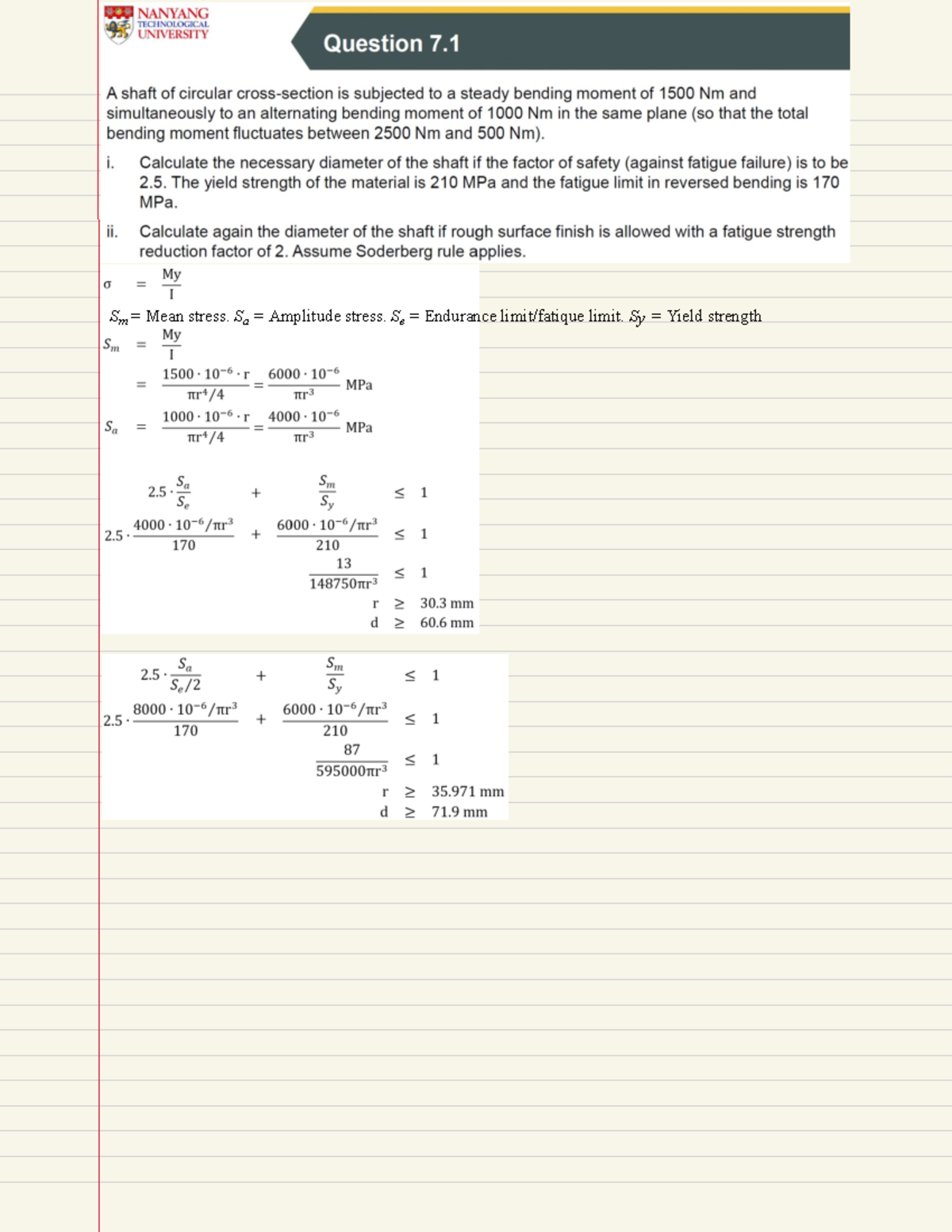 Tutorial 7 - S m= Mean stress. S= a Amplitude stress. S = e Endurance limit/fatique limit. S = y ...