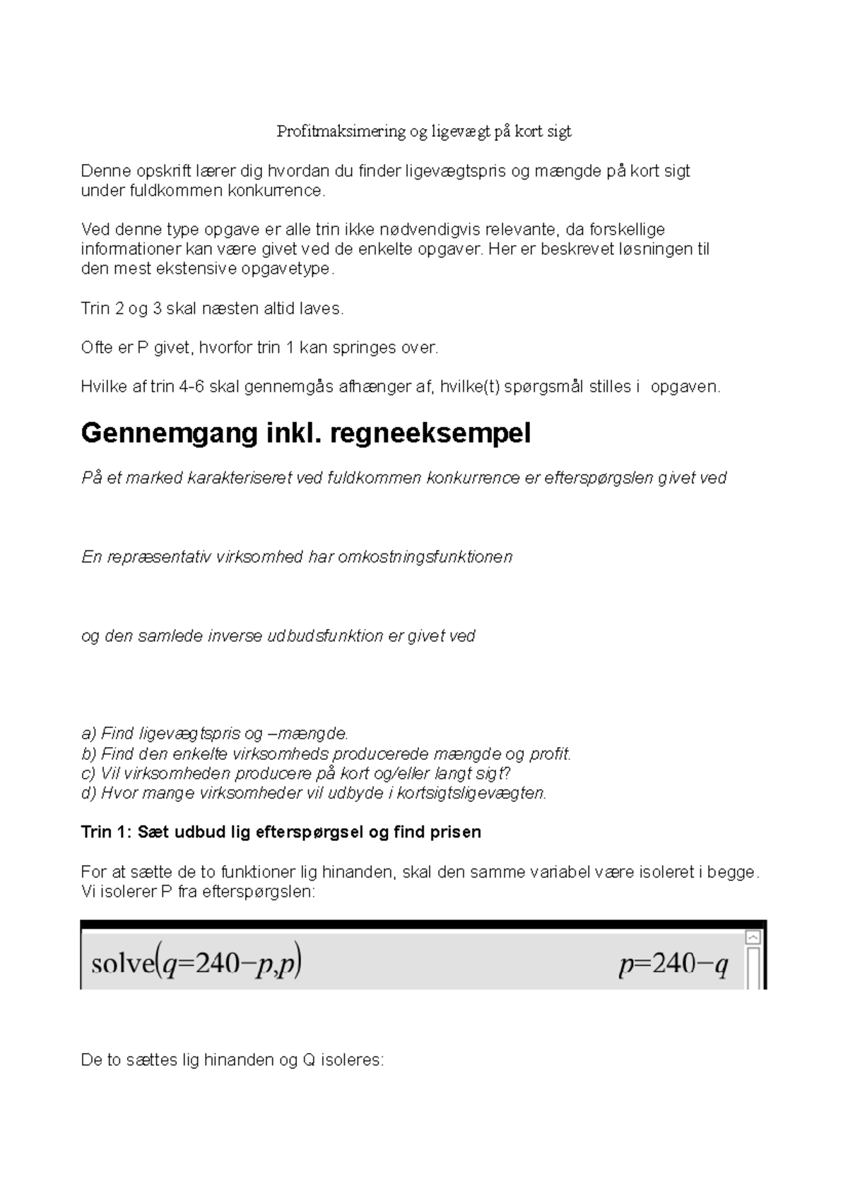 5. Fuldkommen konkurrence - Profitmaksimering og ligevægt på kort sigt ...