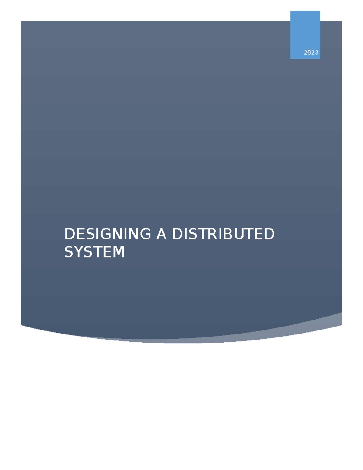 Assignment 1 - DESIGNING A DISTRIBUTED SYSTEM 2023 ABSTRACT The field ...