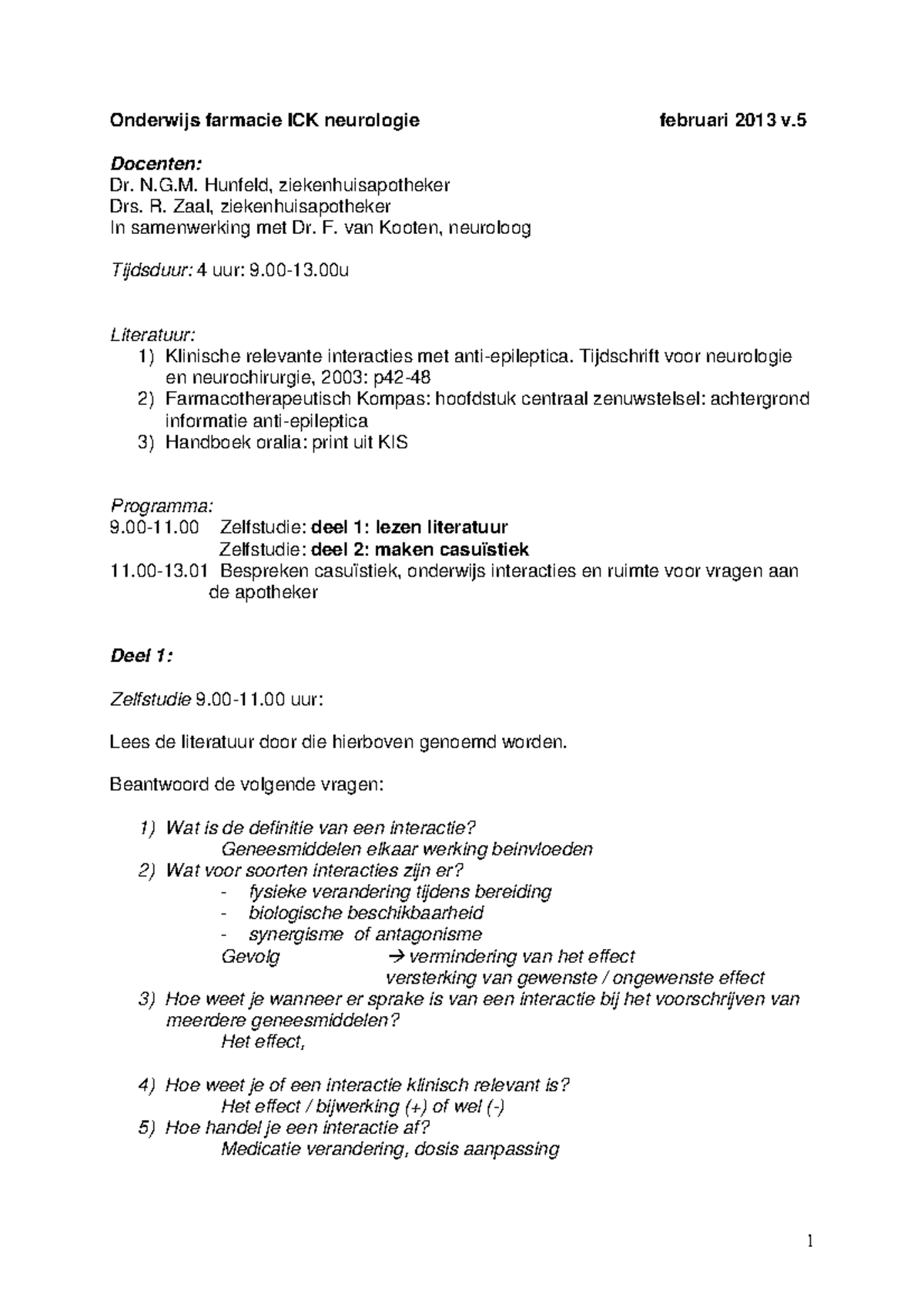 Practicum, vragen ICK neurologie - 1 Onderwijs farmacie ICK neurologie ...