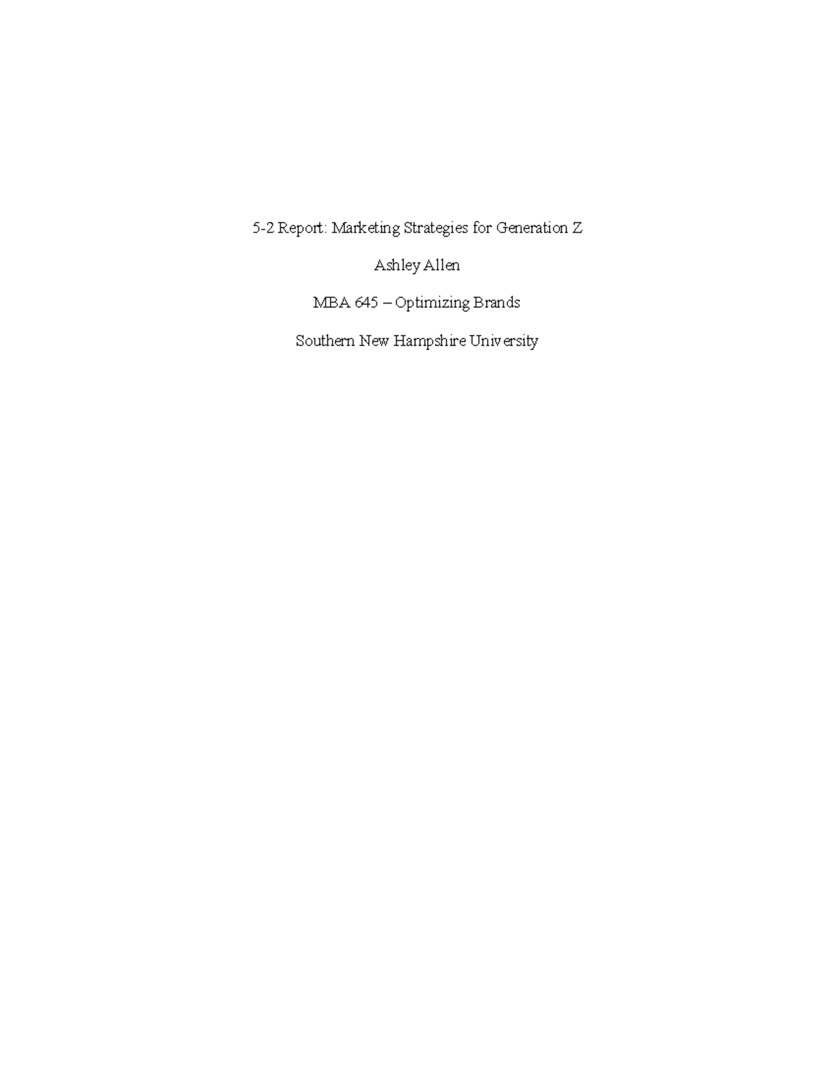MBA 645 5-2 Report Marketing Strategies for Generation Z - 5-2 Report ...
