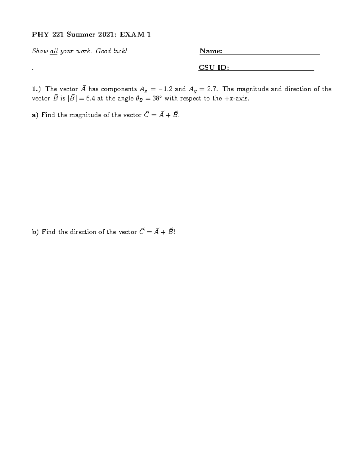 Exam1 - exam 1 - PHY 221 Summer 2021: EXAM 1 Show all your work. Good ...