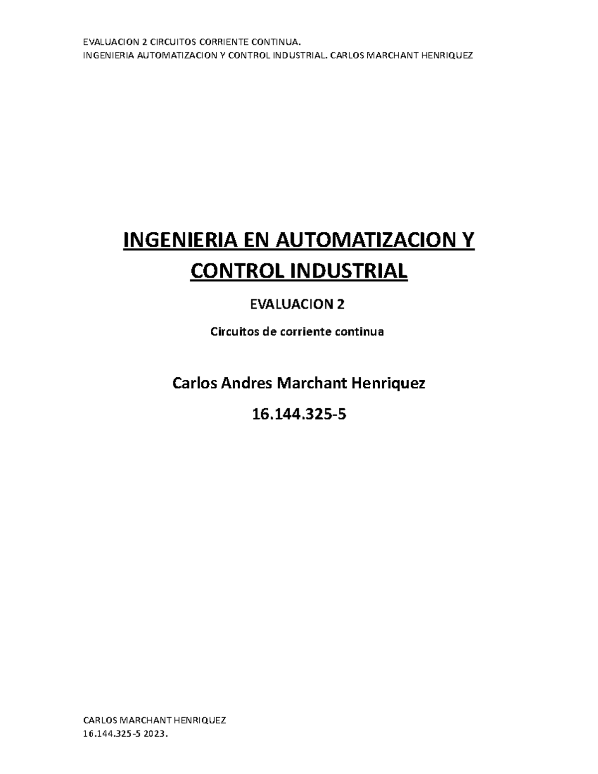 EVA2 CC - circuitos - INGENIERIA AUTOMATIZACION Y CONTROL INDUSTRIAL. CARLOS MARCHANT HENRIQUEZ ...