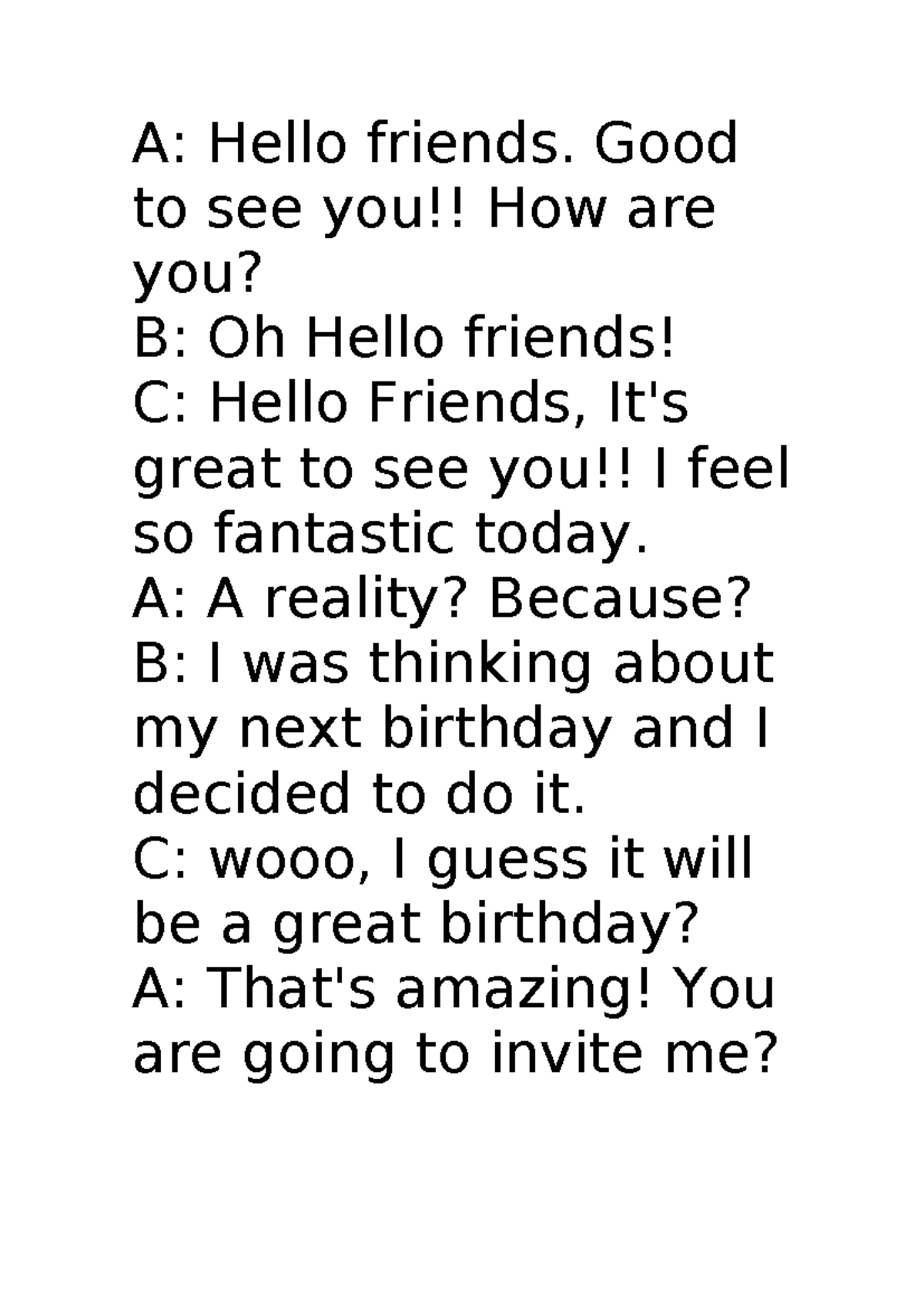 Ingles - A: Hello friends. Good to see you!! How are you? B: Oh Hello ...