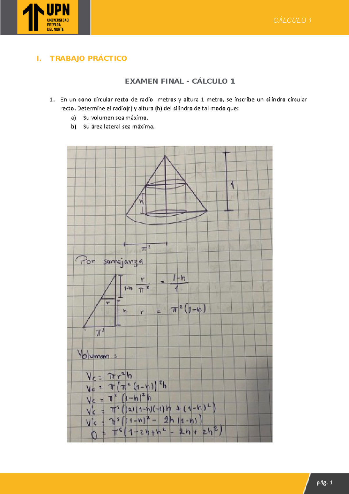 Final Calculo 1 Grupo 11 - Cálculo - I. TRABAJO PRÁCTICO EXAMEN FINAL - CÁLCULO 1 En un cono ...