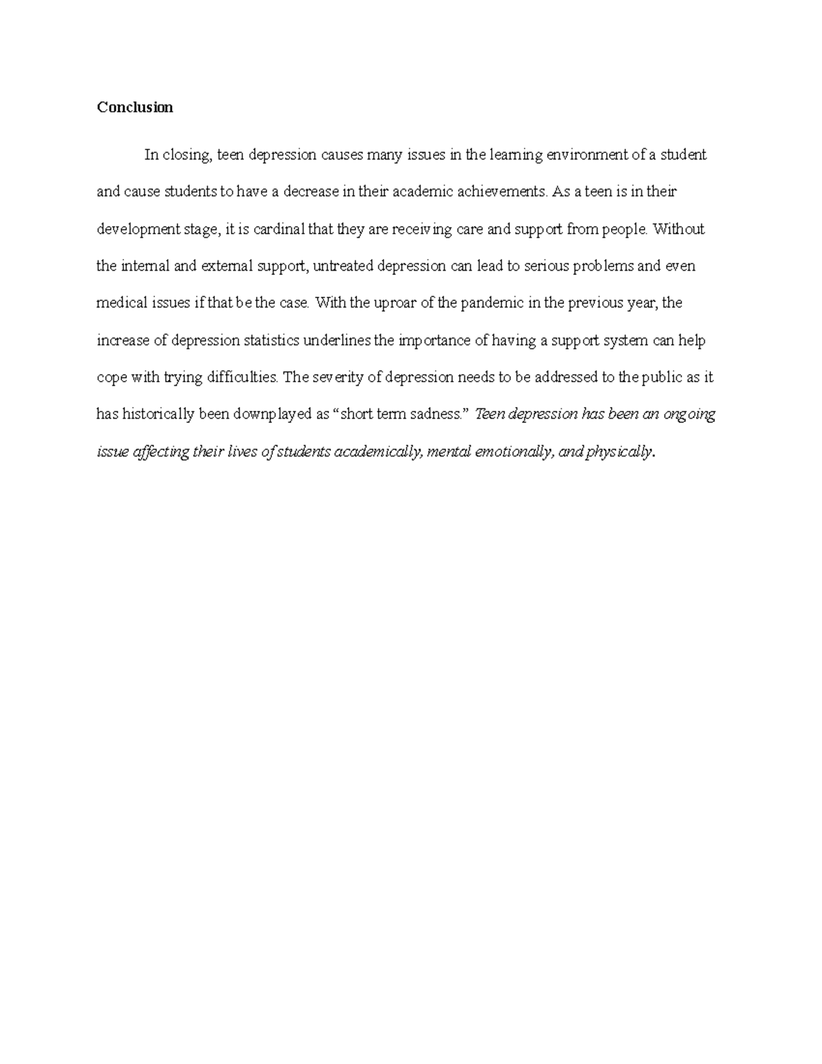 Conclusion - Conclusion In closing, teen depression causes many issues ...