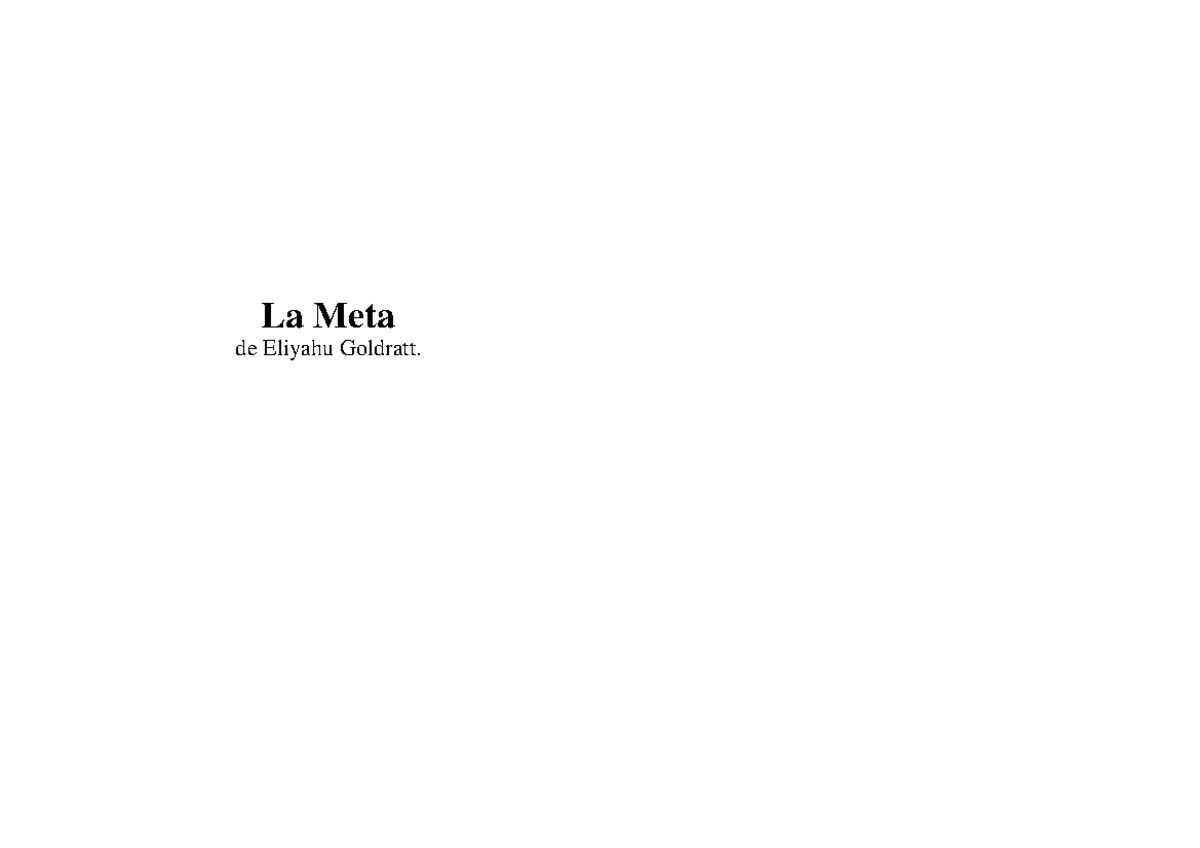Goldratt Eliyahu M - La Meta - La Meta de Eliyahu Goldratt. 1 Son las ...