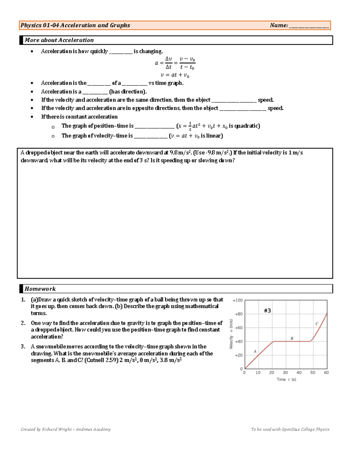 Physics 01-04 Acceleration and Graphs-2 - 𝑎 = Δ𝑣 Δ𝑡 = 𝑣 − 𝑣 0 𝑡 − 𝑡 0 𝑣 ...