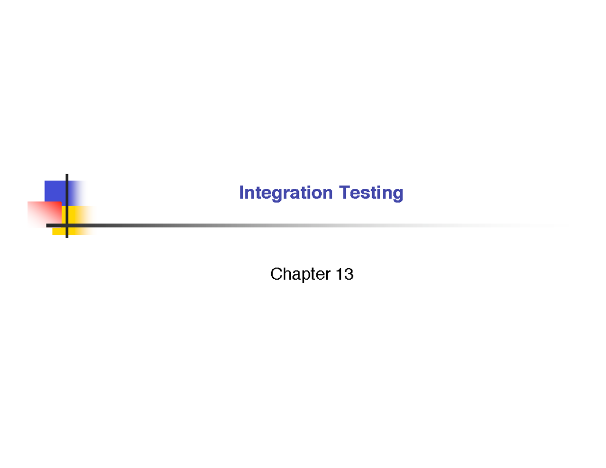 14-Integration Testing - Integration Testing Chapter 13 Integration ...
