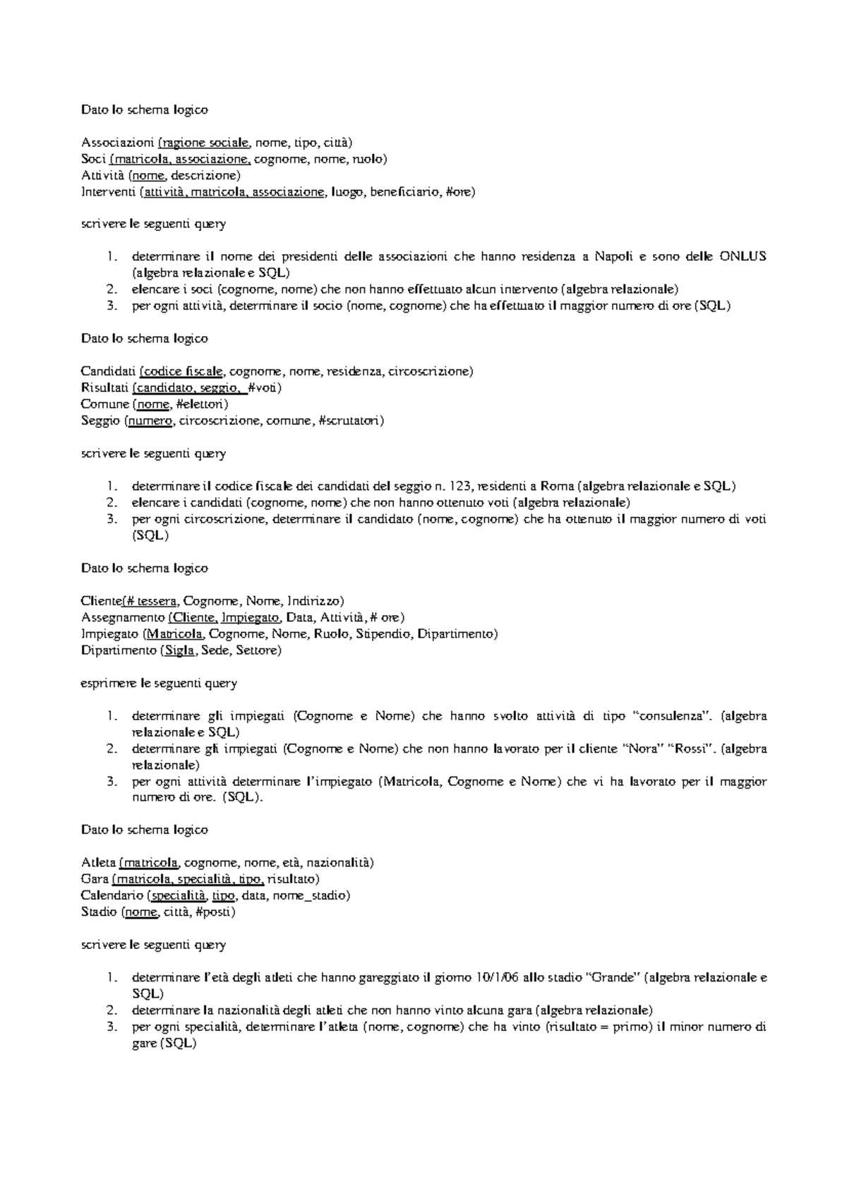 Esercizi SQL - prima ese sql - Dato lo schema logico Associazioni (ragione sociale, nome, tipo ...