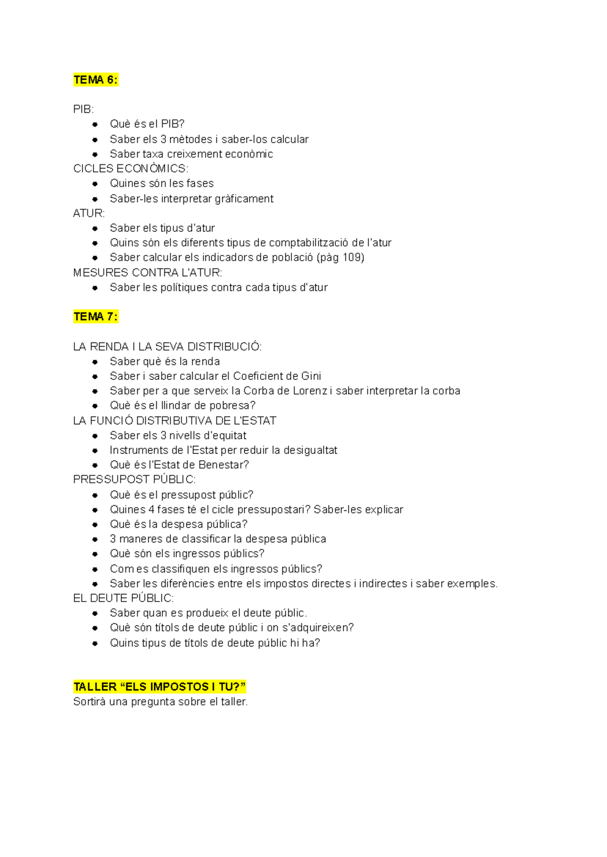 Continguts avaluables Tema 6 i 7 - TEMA 6: PIB: Què és el PIB? Saber els 3 mètodes i saber-los ...