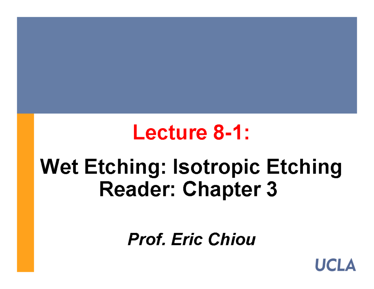 8-1-isotropic wet etching - Lecture 8-1: Wet Etching: Isotropic Etching ...
