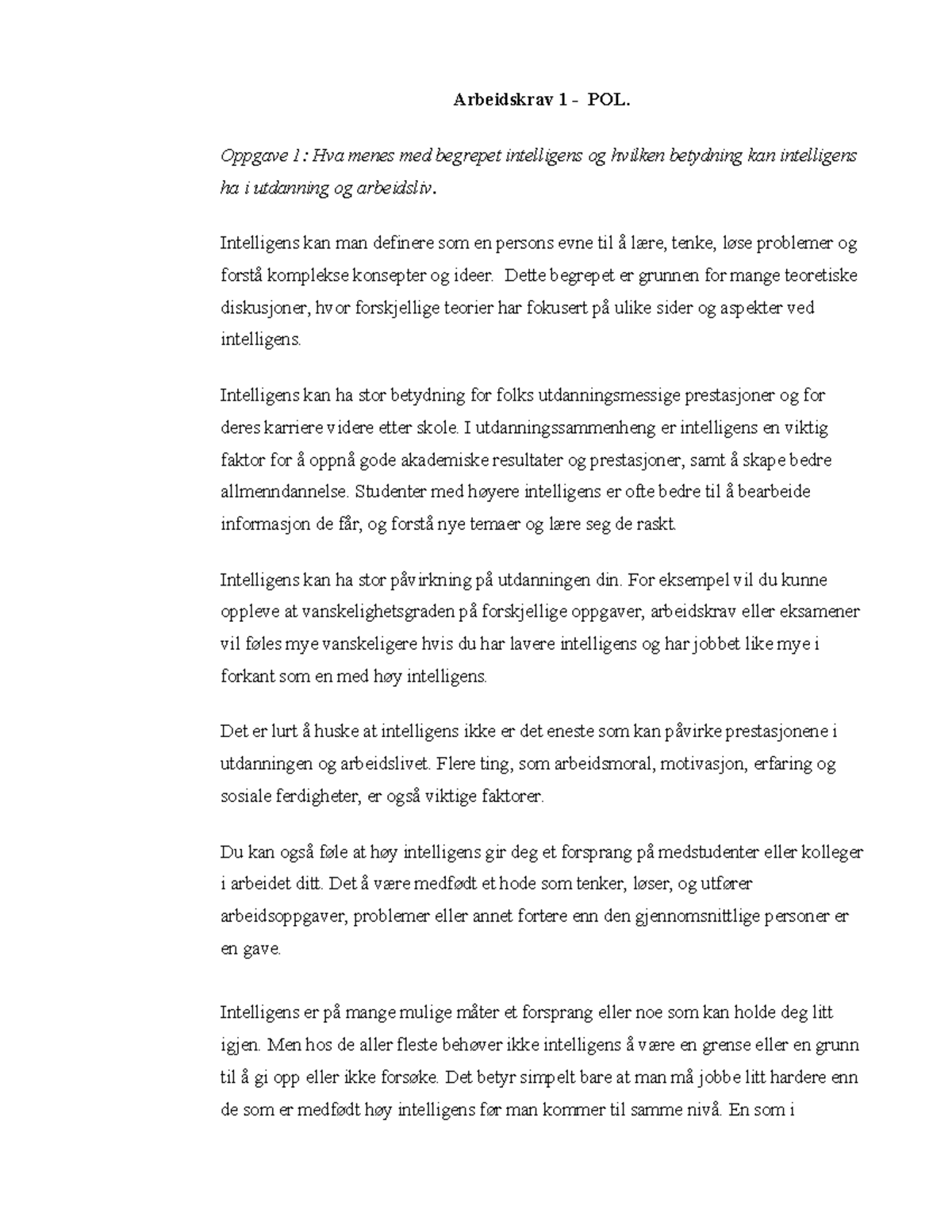 Arbeidskrav 1 pol - Arbeidskrav 1 - POL. Oppgave 1: Hva menes med begrepet intelligens og ...