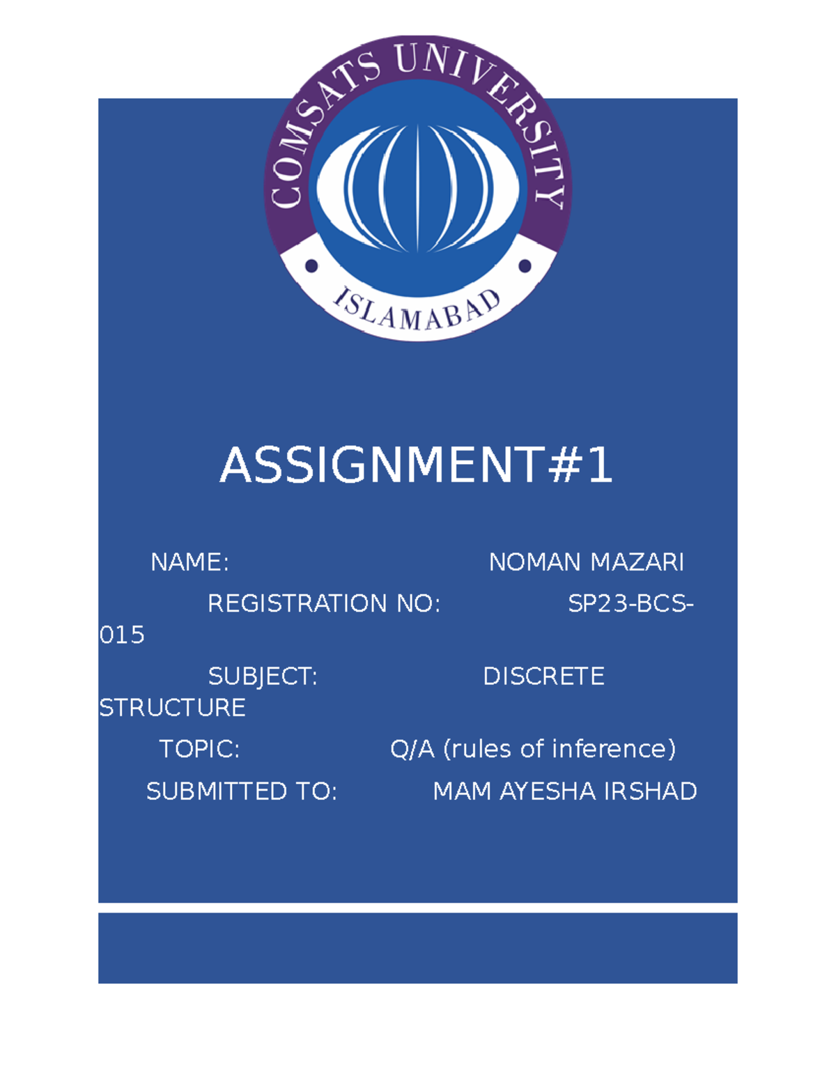 Discrete Assignment 1 - ASSIGNMENT# NAME: NOMAN MAZARI REGISTRATION NO: SP23-BCS- 015 SUBJECT ...