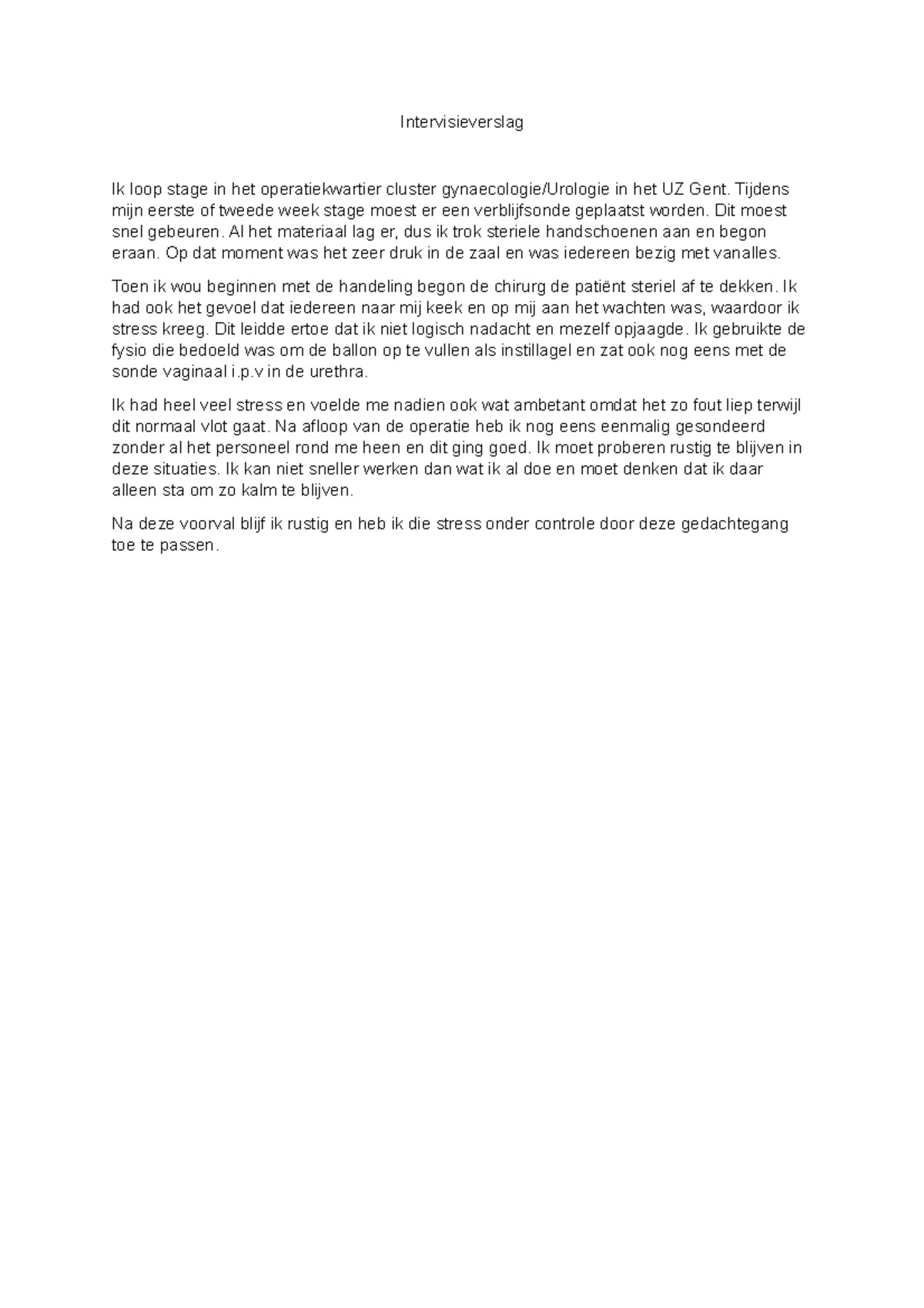 Intervisieverslag - Tijdens mijn eerste of tweede week stage moest er ...