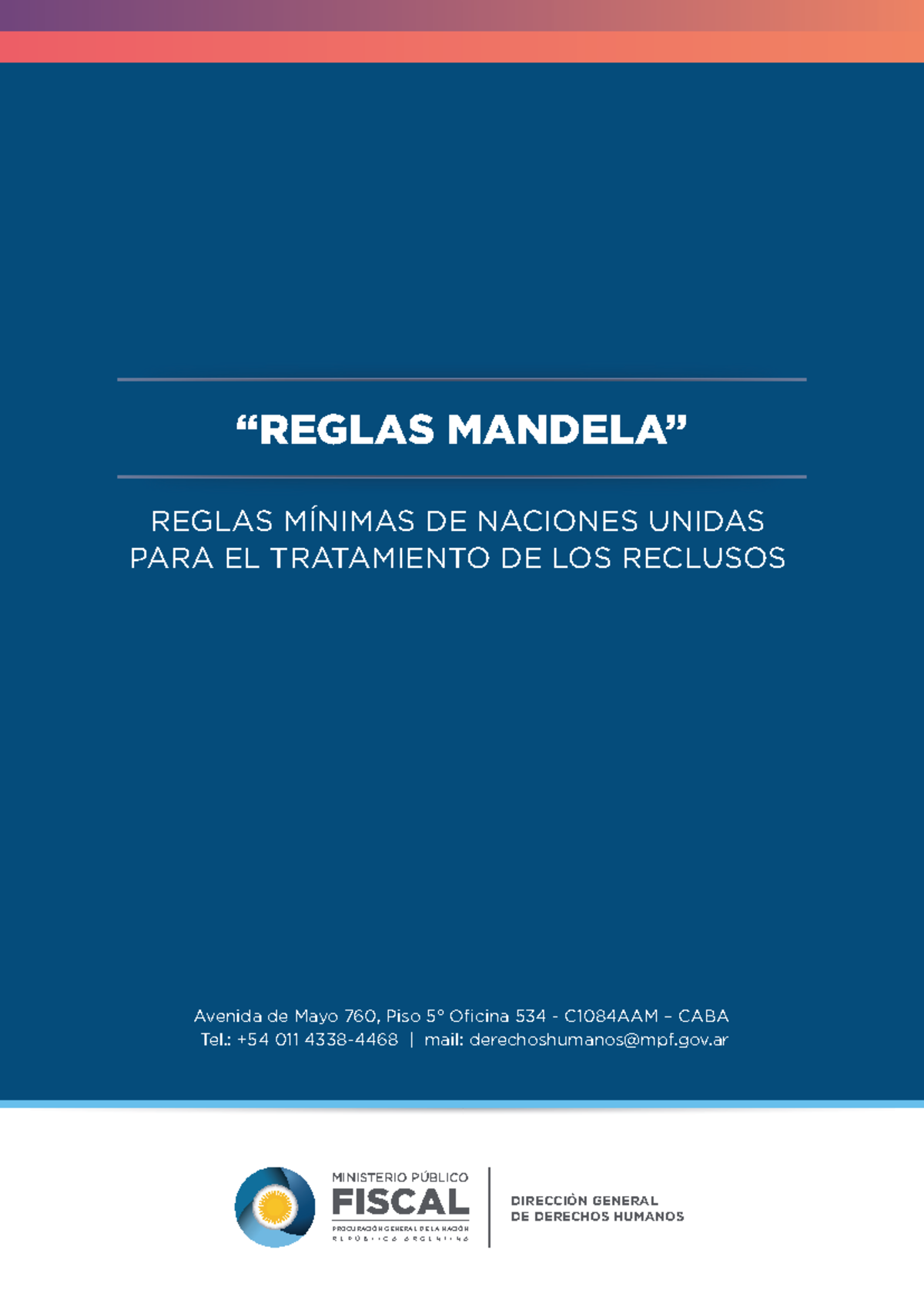 Reglas-Mandela con exposicion de motivos Reglas Minimas para el tratamiento de los reclusos ...