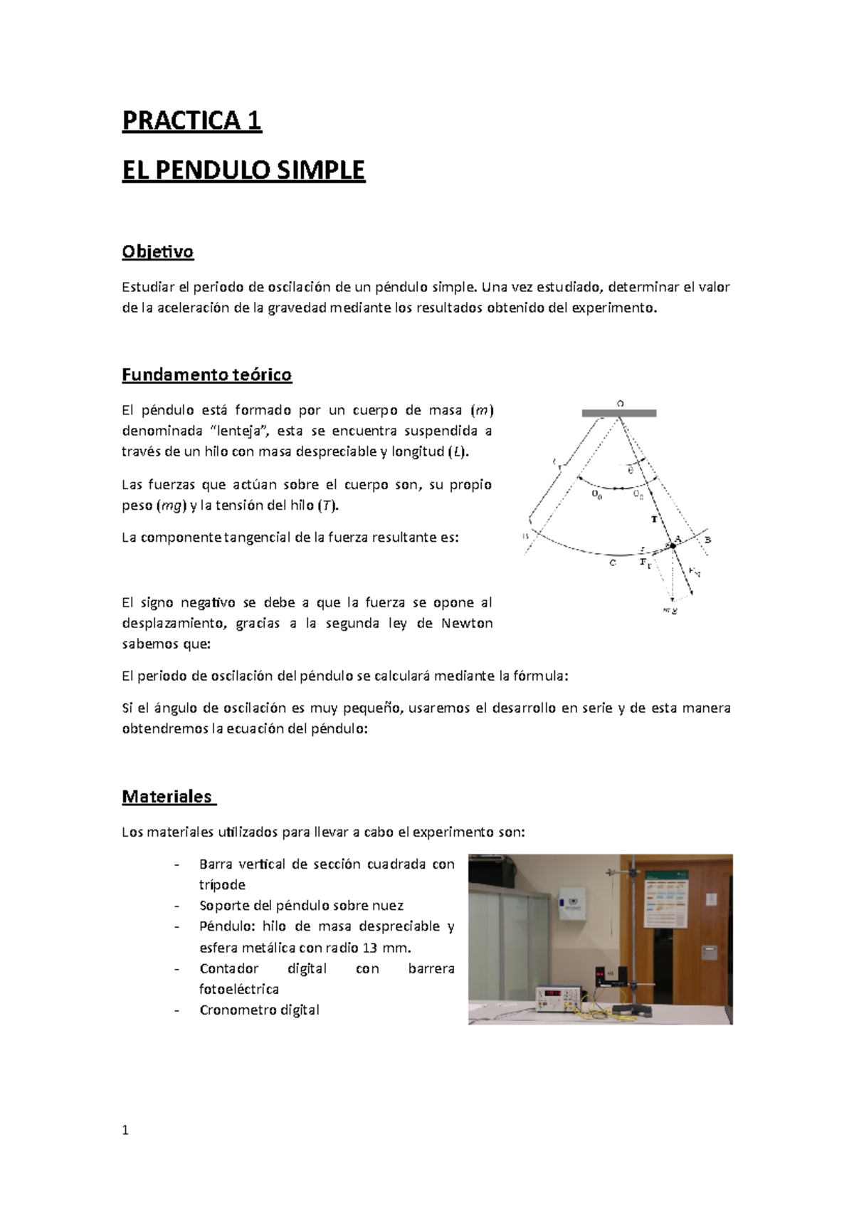 Informe Pendulo 1 - PRACTICA 1 EL PENDULO SIMPLE Objetivo Estudiar el periodo de oscilación de ...
