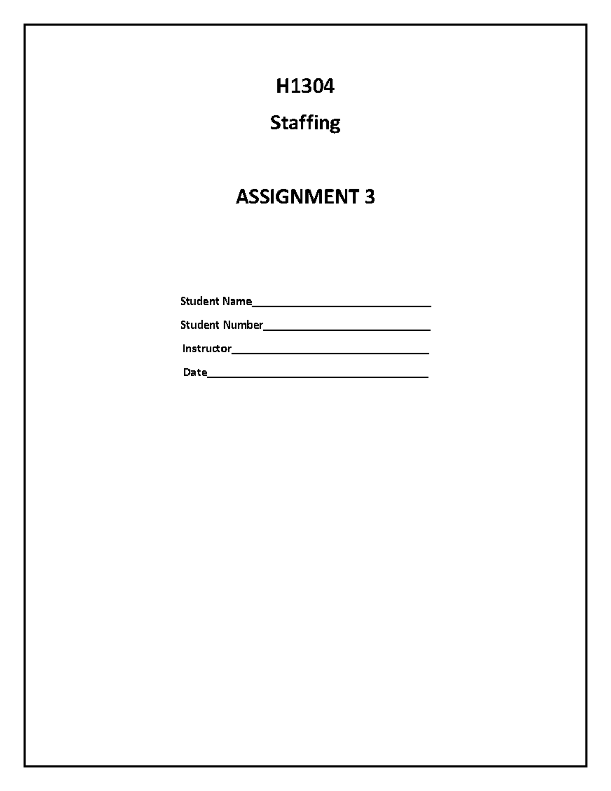 Assignment 3 2018-0314 - H1304 Staffing ASSIGNMENT 3 Student Name