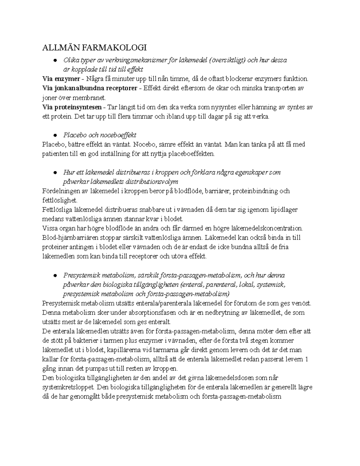1MC610 Sjukdomar, farmakologi - ALLMÄN FARMAKOLOGI Olika typer av verkningsmekanismer för - Studocu