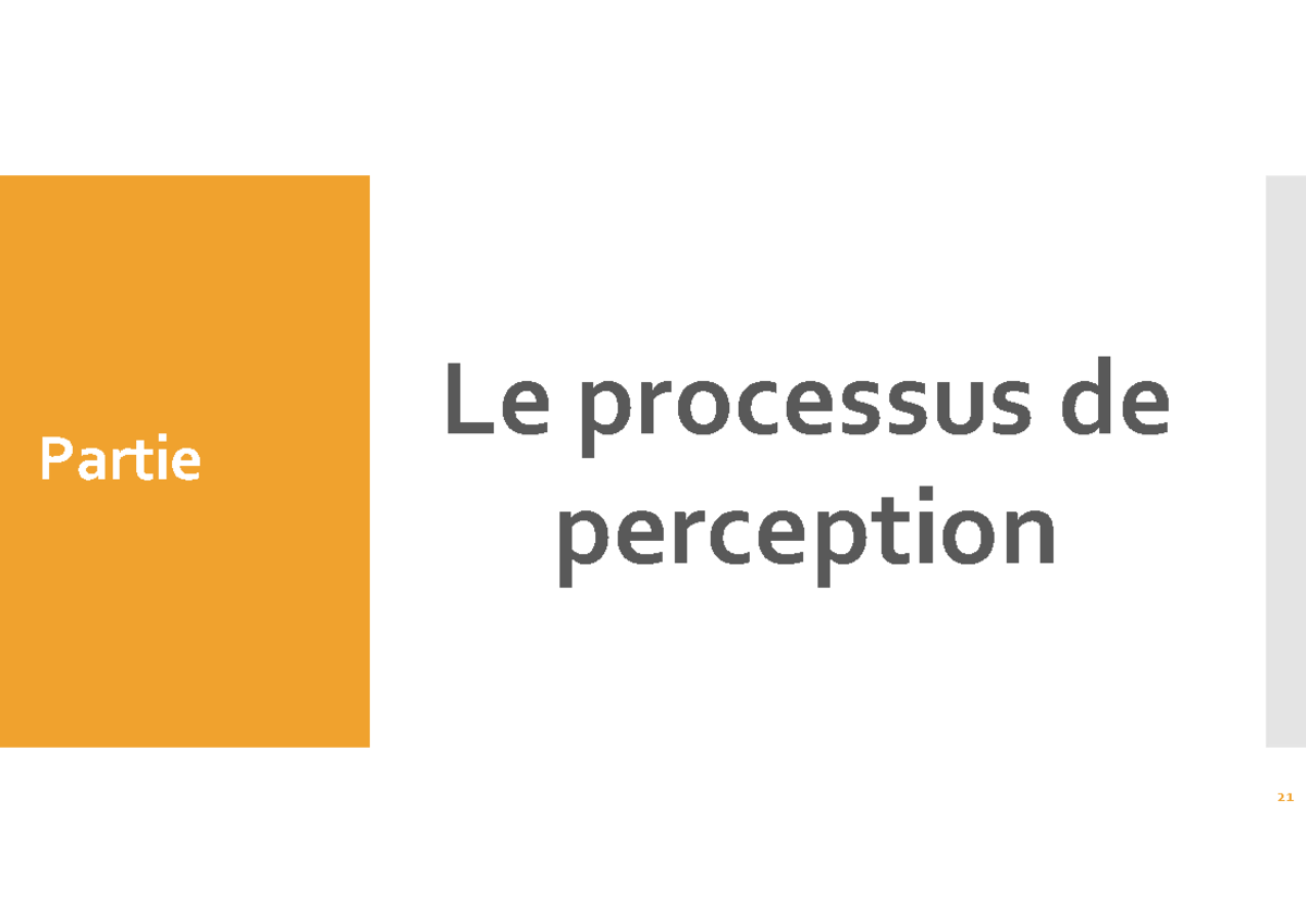 Processus Perceptuel - Partie Le processus de perception Définition La ...