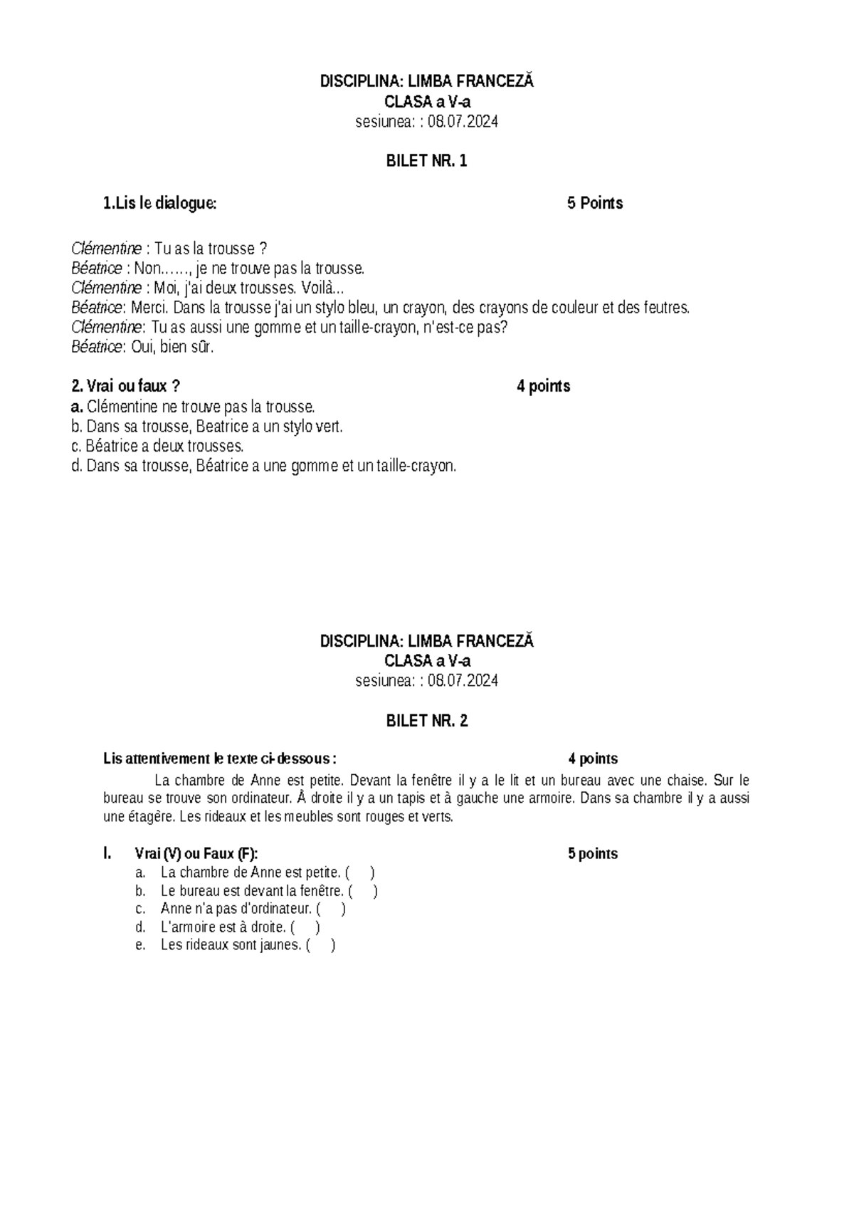 Corigență oral 5 - examen corigenta - DISCIPLINA: LIMBA FRANCEZĂ CLASA a V-a sesiunea: : 08 ...