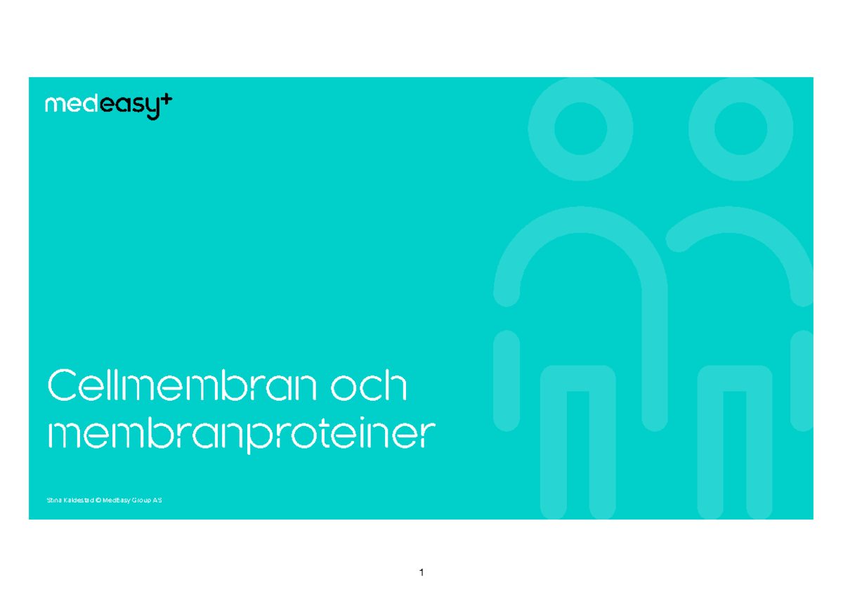Cellmembran och membranproteiner - Stina Kaldestad © MedEasy Group AS ...