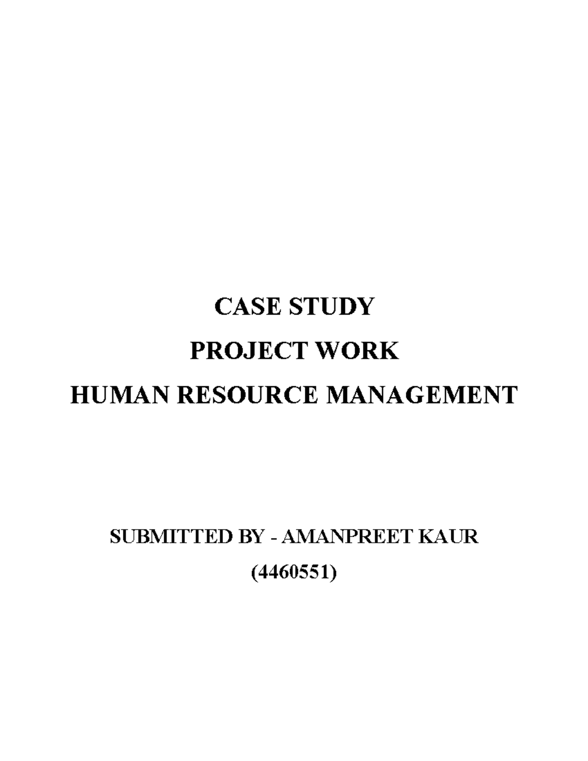 Amanpreet CASE Study - CASE STUDY PROJECT WORK HUMAN RESOURCE ...