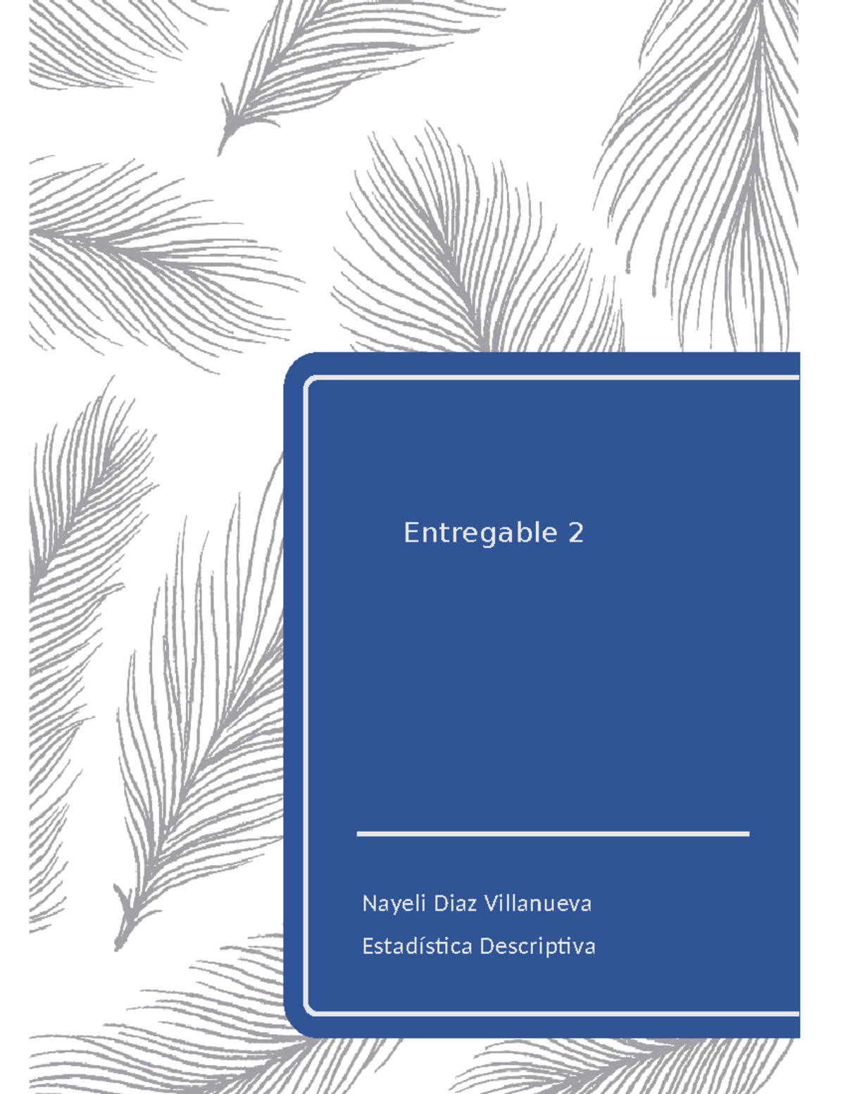 Entregable 2 - Estadistica descriptiva - Entregable 2 Nayeli Diaz Villanueva Estadística ...