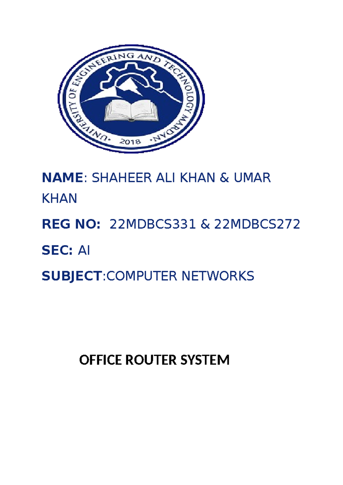 Router Project OF Shaheer KHAN & UMAR KHAN - NAME: SHAHEER ALI KHAN & UMAR KHAN REG NO: - Studocu