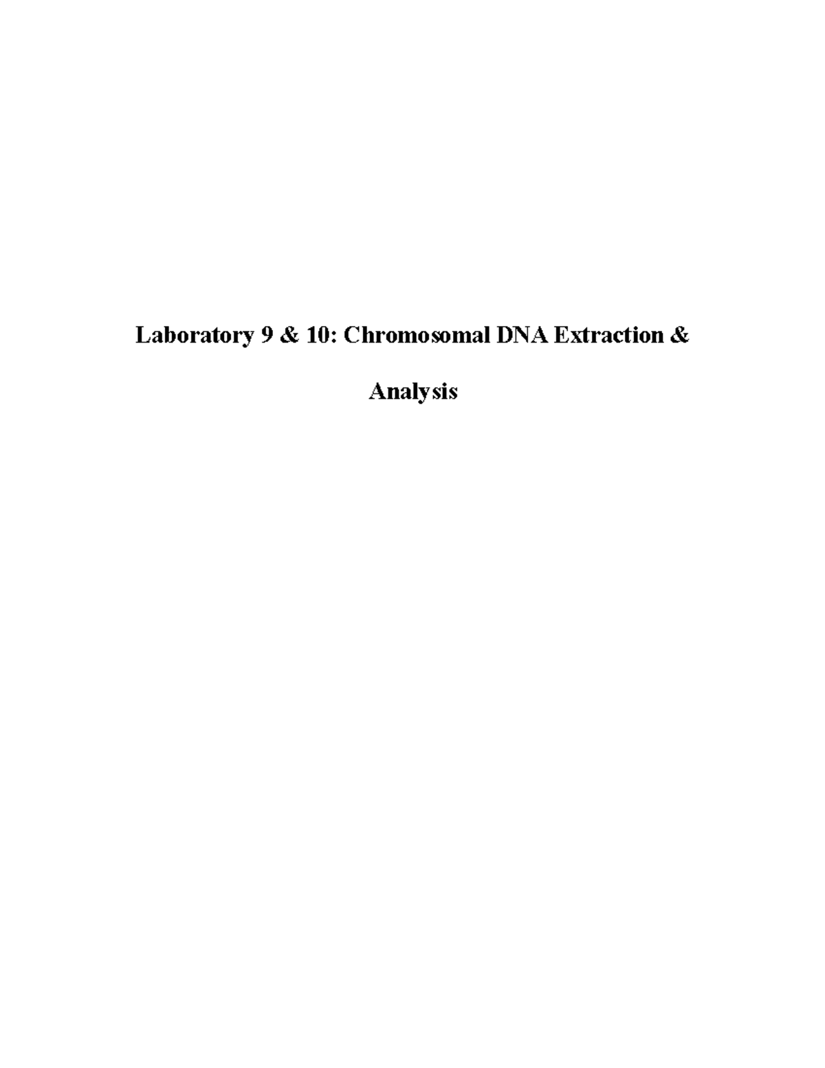 Lab Report 9 and 10- DNA - Laboratory 9 & 10: Chromosomal DNA ...