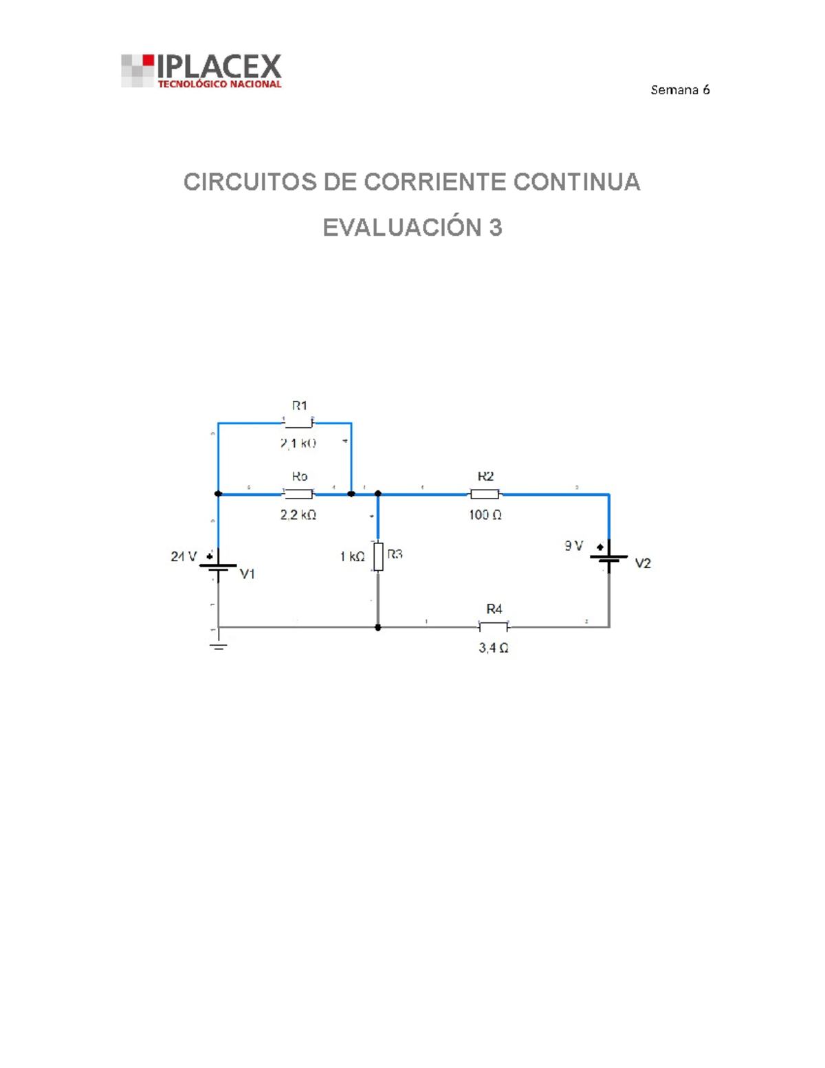 Evaluación 3 circuitos corriente continua - CIRCUITOS DE CORRIENTE CONTINUA EVALUACIÓN 3 - Studocu
