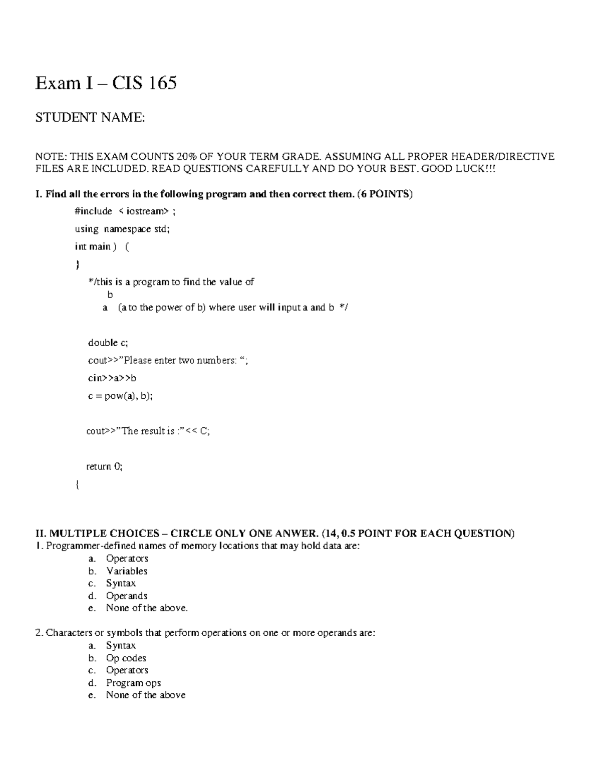 Cis165 exam1 dl - Question Paper - Exam I – CIS 165 STUDENT NAME: NOTE: THIS EXAM COUNTS 20% OF ...
