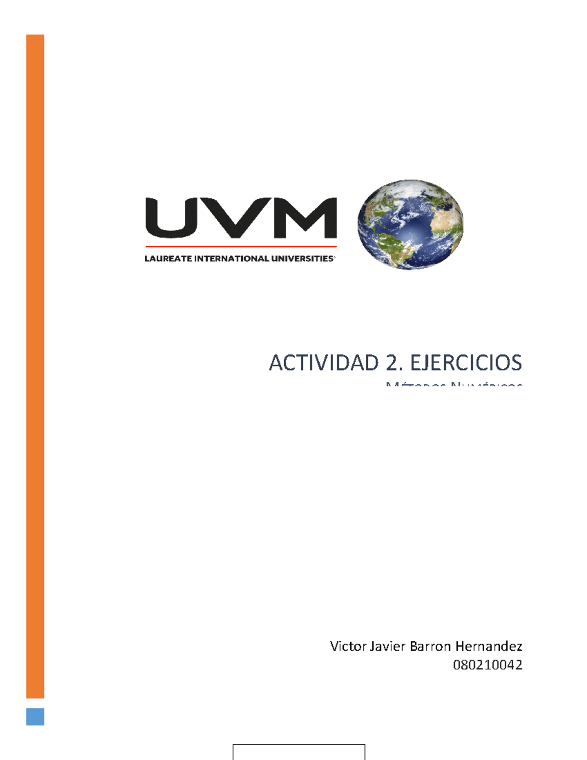 Actividad#2 VJBH - Actividad numero 2 de la materia de Metodos ...
